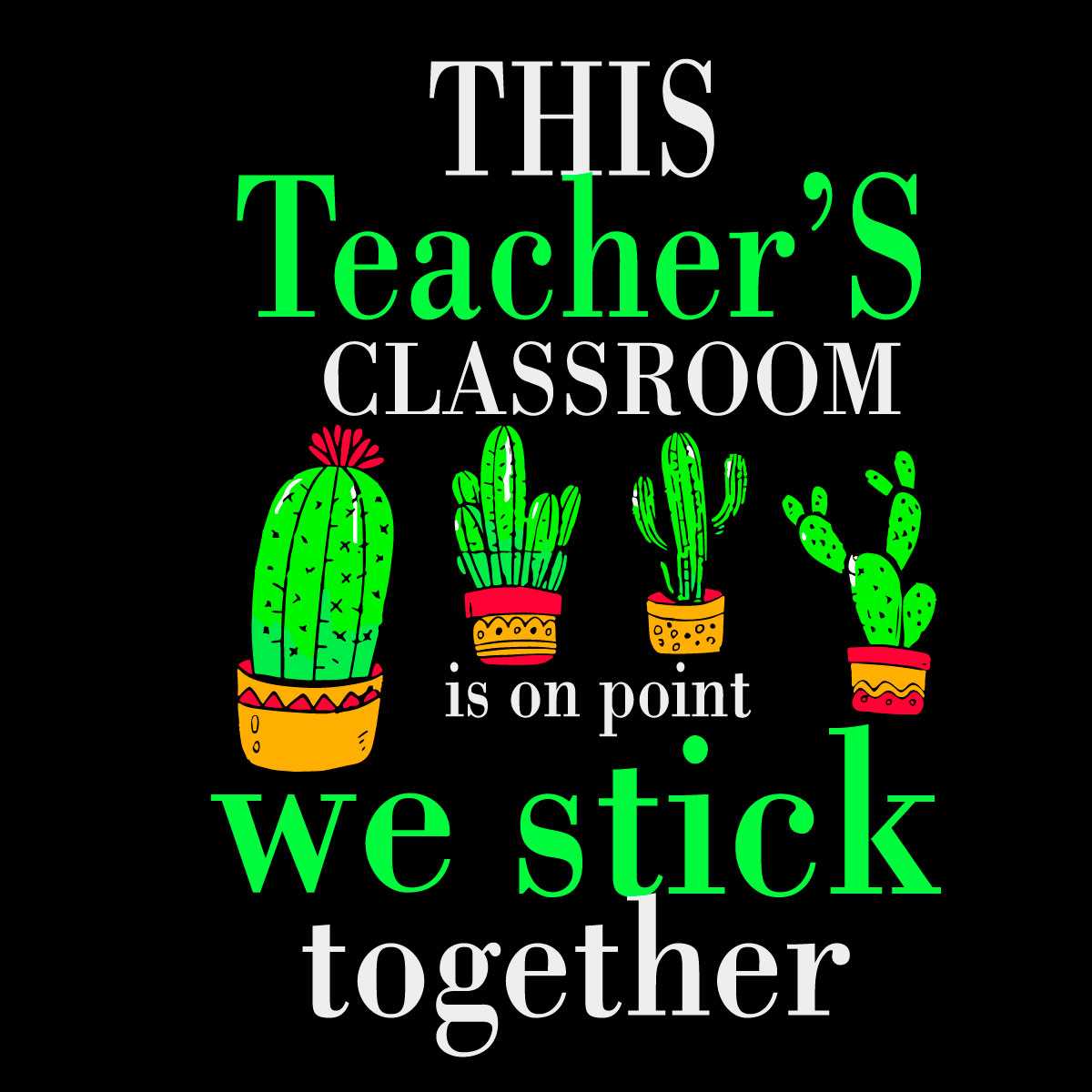 This Teachers Classroom We Stick Together Svg, Cactus Svg, C | Inspire ...