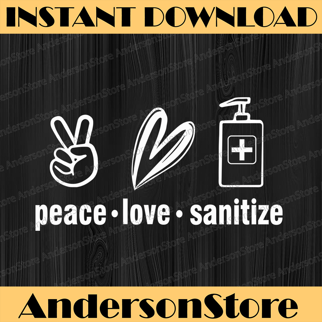 Peace Love Sanitize SVG download png, eps, dxf cricut silhou | Inspire ...
