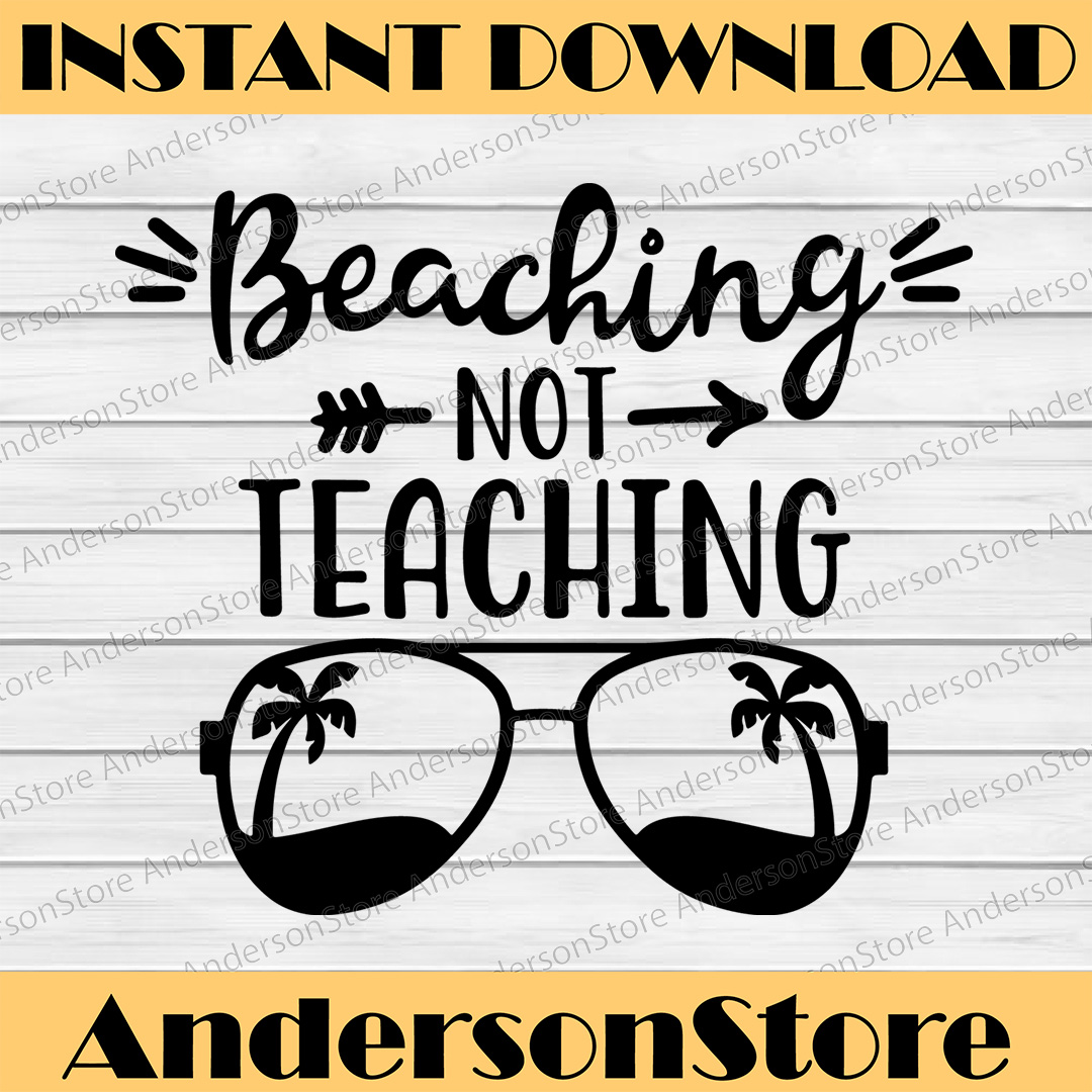 Beaching Not Teaching svg, Teacher svg, Summer svg, Beach sv | Inspire ...