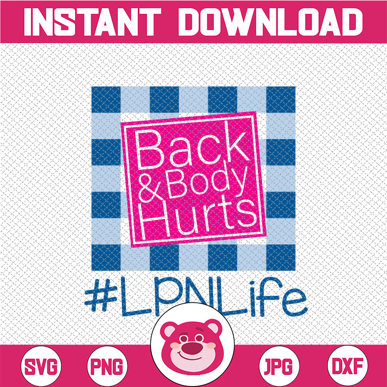 LPNLife Back And Body Hurts Svg, back body hurts svg, Funny - Inspire ...