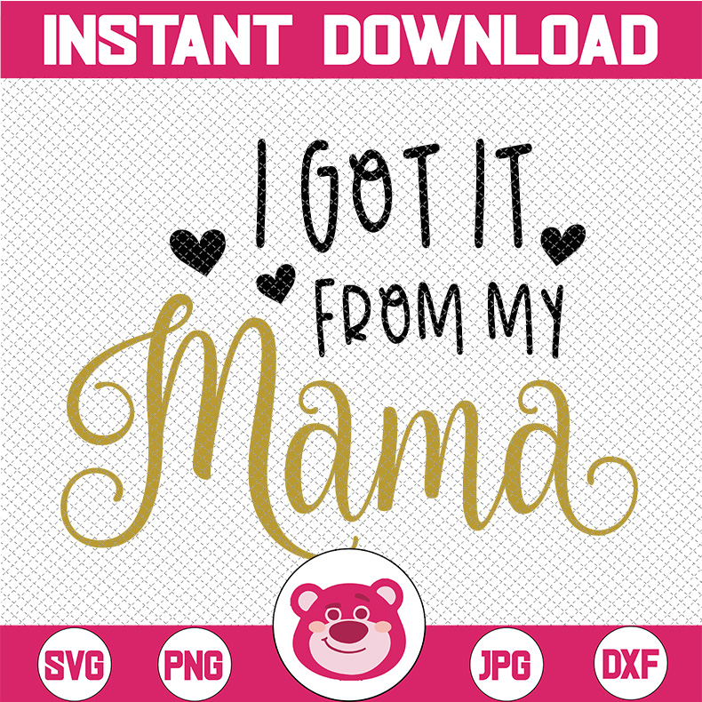 I Got It From My Mama Svg, Baby Quote Svg, Baby Svg, Mom Svg - Inspire ...