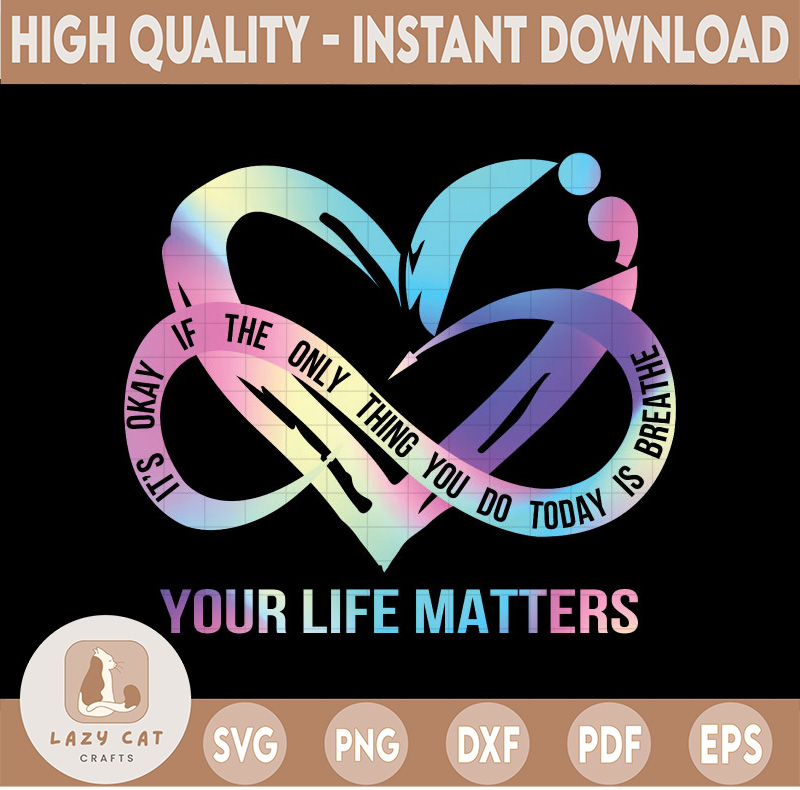 Your Life Matter Png, It's Okay If The Only Thing U Do Today - Inspire ...