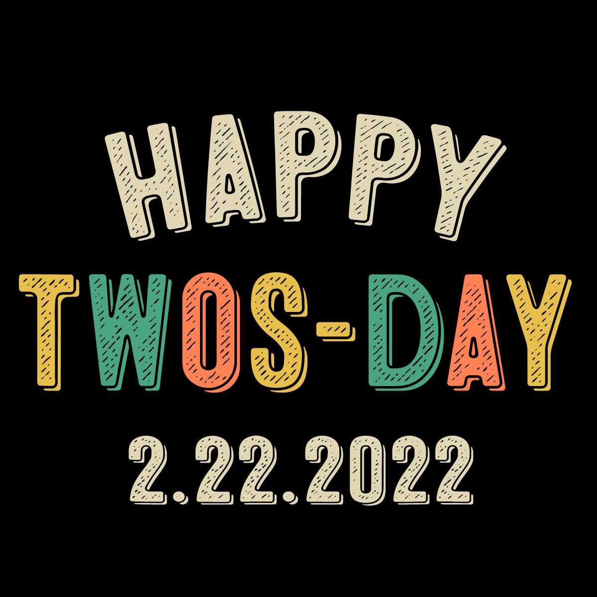 Happy Twosday 02222022 Svg, Tuesday Svg, February 2nd 2022 S - Inspire ...