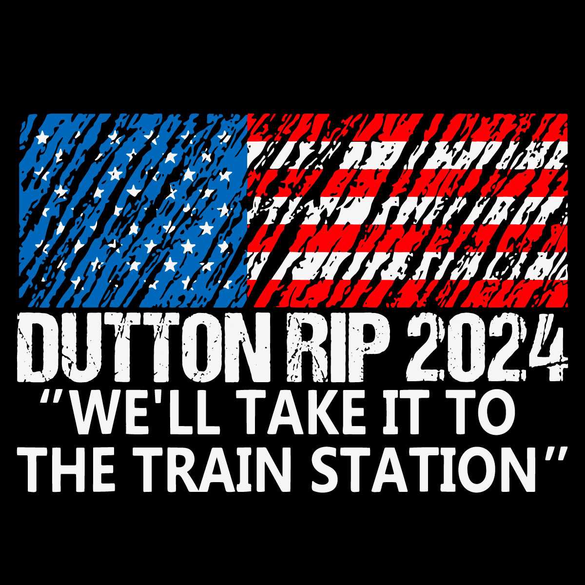 Dutton Rip 2024 we'll take it to the train station Svg, Tren | Inspire ...