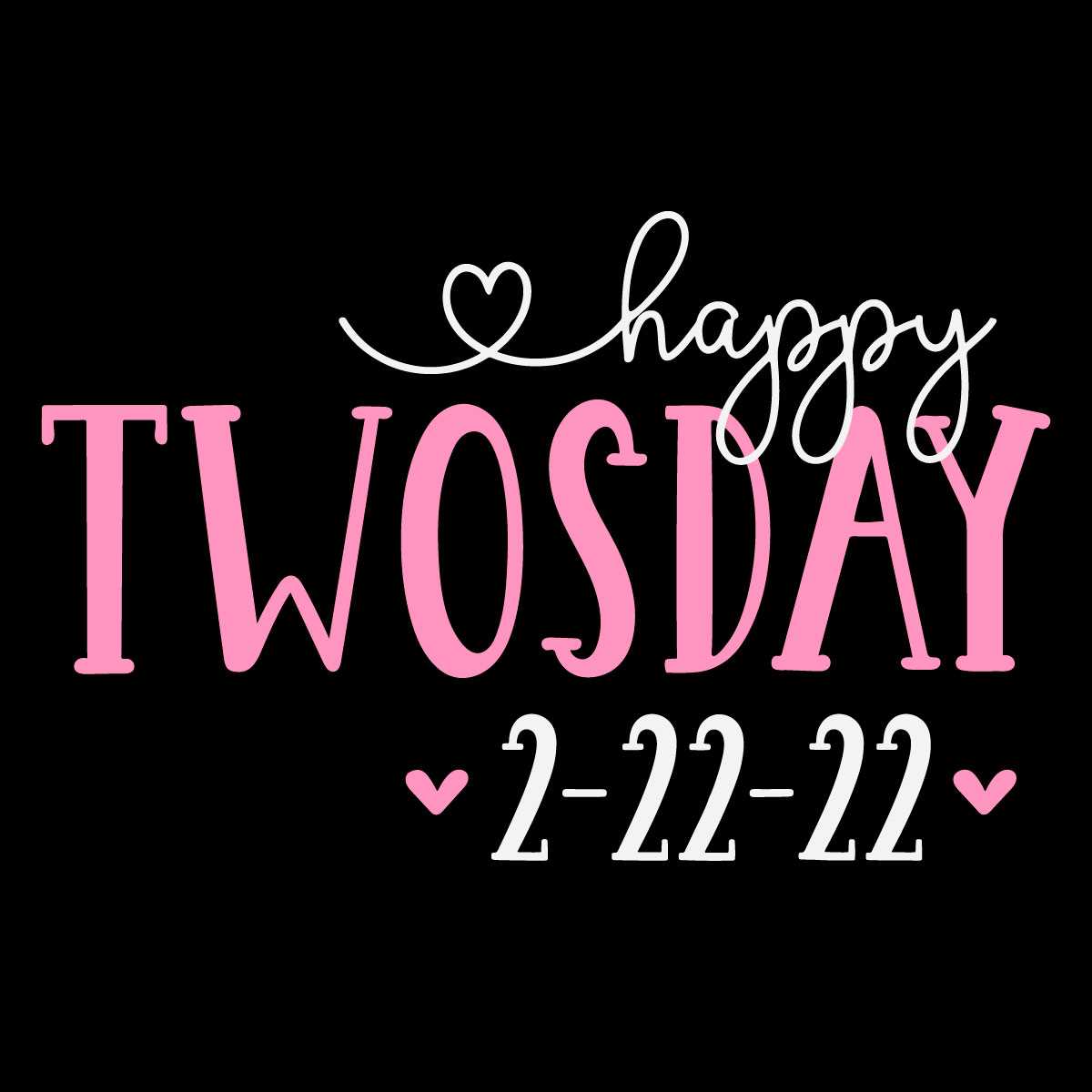 Happy Twosday 2022 Svg, February 22 2022 Svg, Happy Twosday | Inspire ...