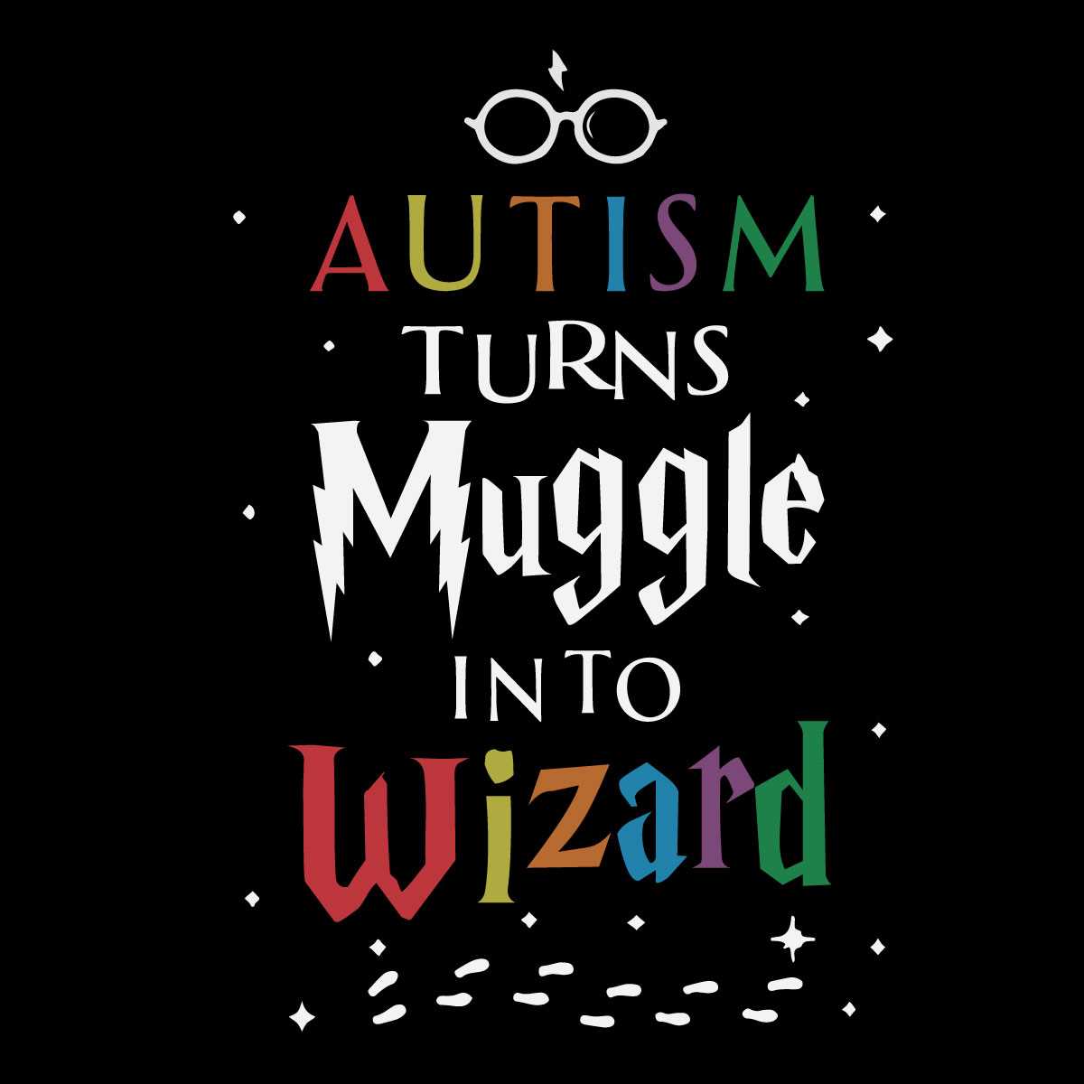 Autism Turn Muggle Into Wizard Svg, Autism Harry Potter Svg, | Inspire ...