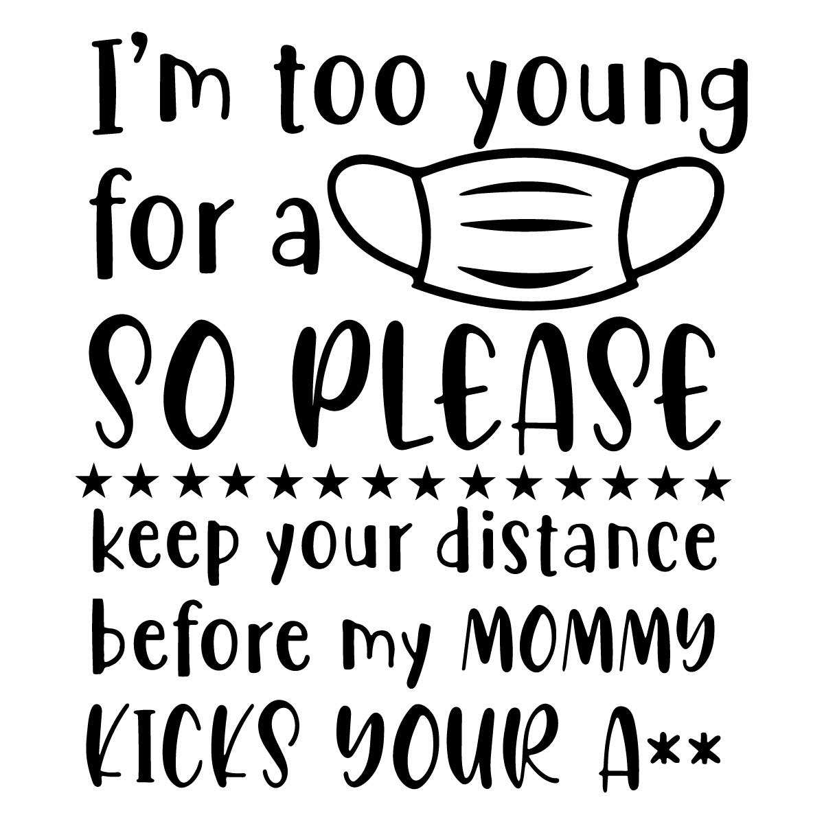 Im Too Young For A Mask So Please Keep Your Distance SVG Tr Inspire im-too-young-for-a-mask-so-please-keep-your-distance-svg-tr-inspire