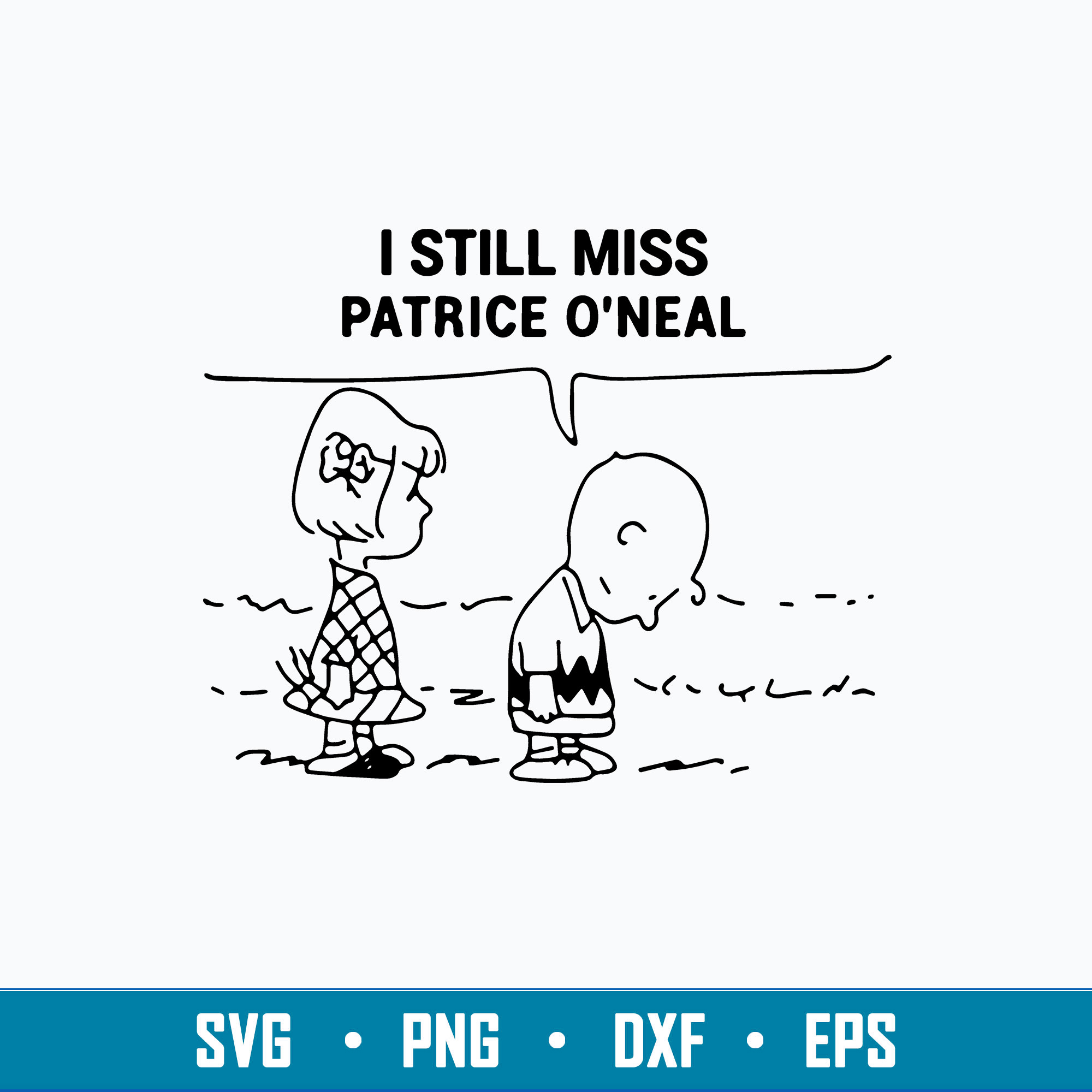 I Still Miss Patrice Oneal Svg, Patrice Svg, Png Dxf Eps Fil | Inspire ...