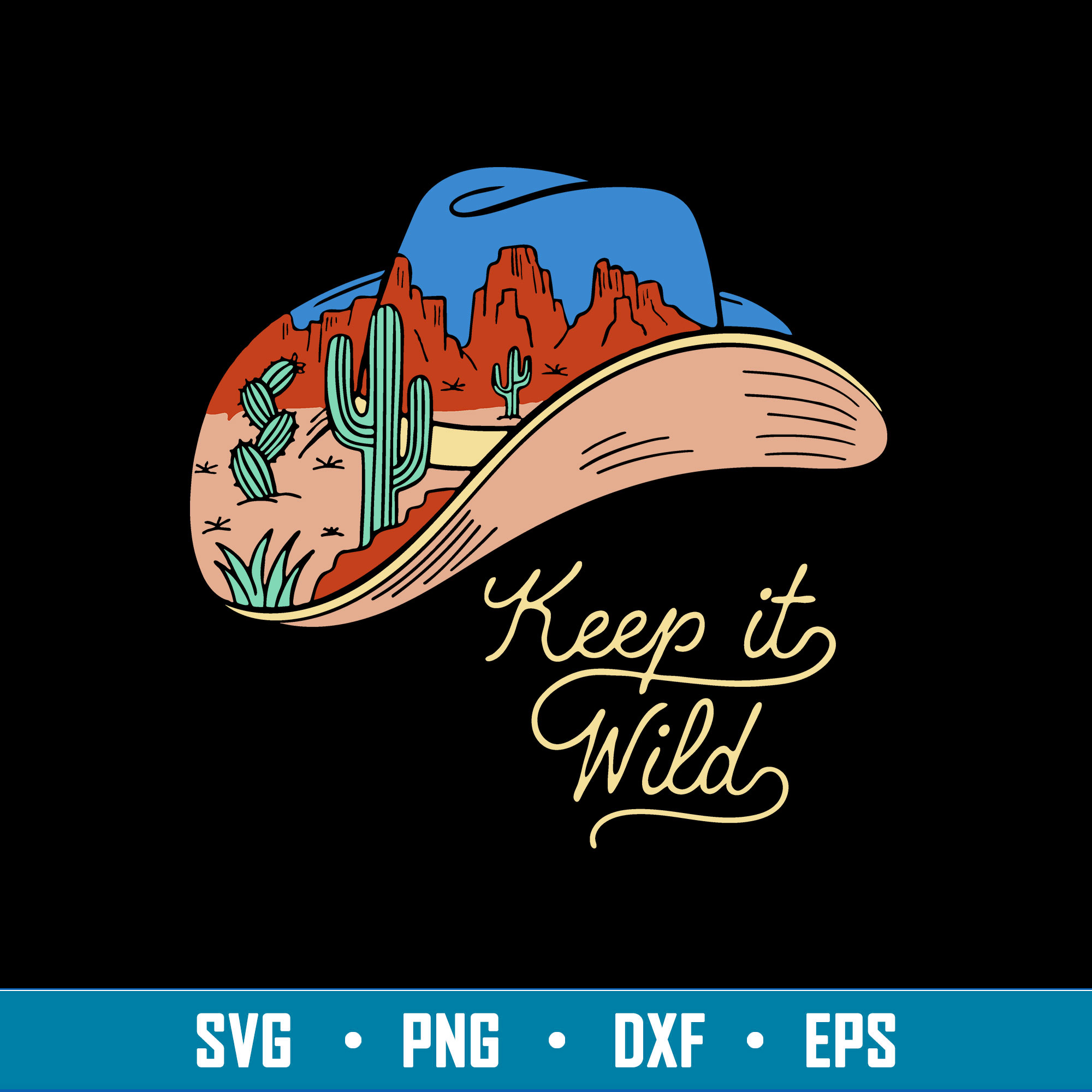Keep It Wild Cactus Svg, Cowboy Hat Svg, Cactus Svg, Png Dxf | Inspire ...