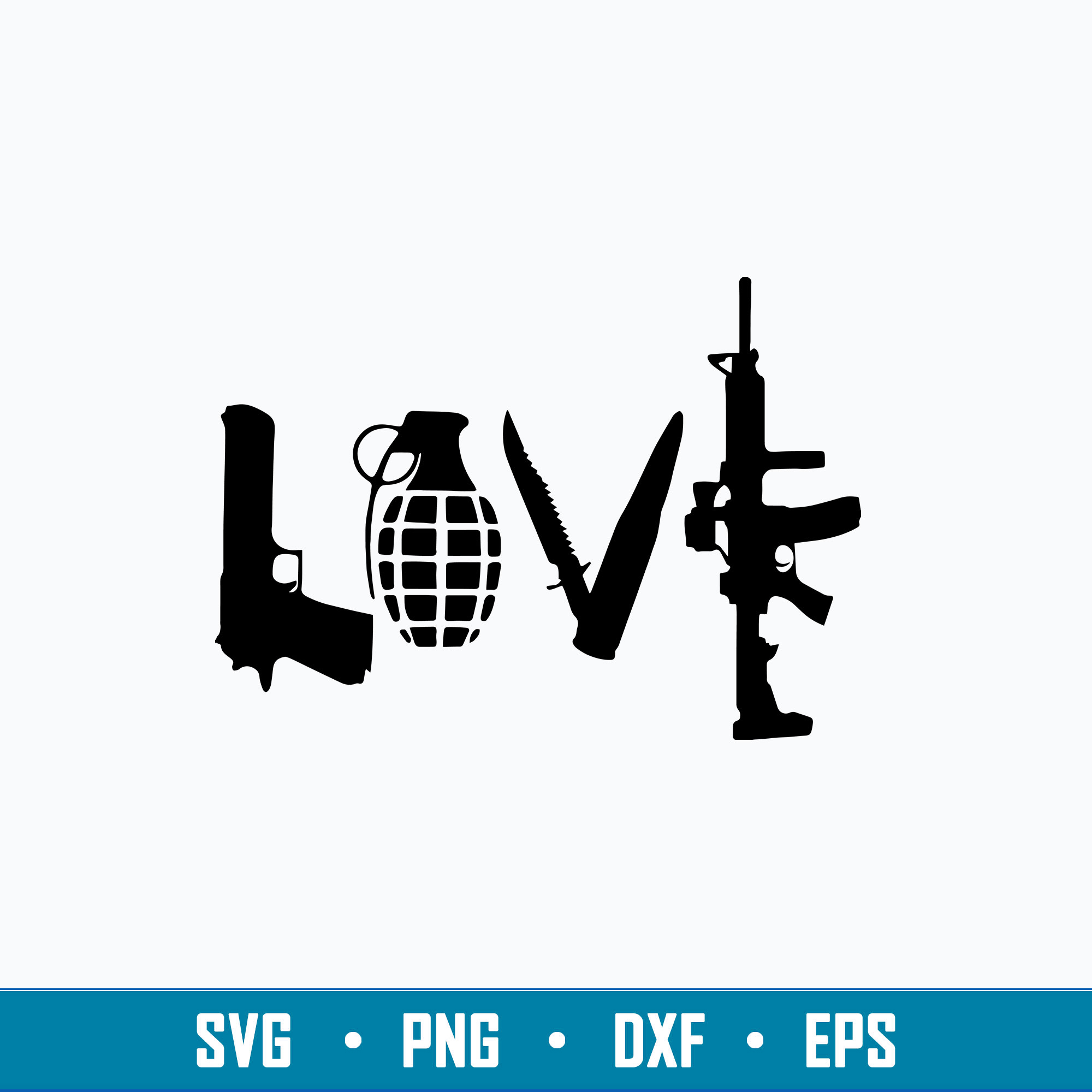 Love written in weapons Guns Svg, Png Dxf Eps File | Inspire Uplift