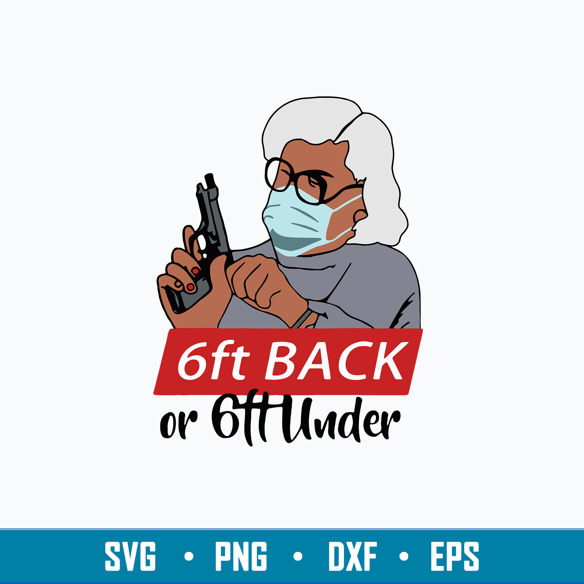 Madea 6ft Back Or 6ft Under Svg, Funny Svg, Png Dxf Eps File | Inspire ...