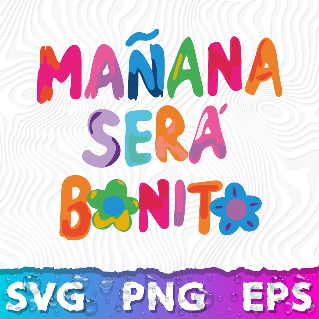 Manana Sera Bonito SVG, Karol G Mana Sera Bonito, Karol G PN - Inspire Uplift