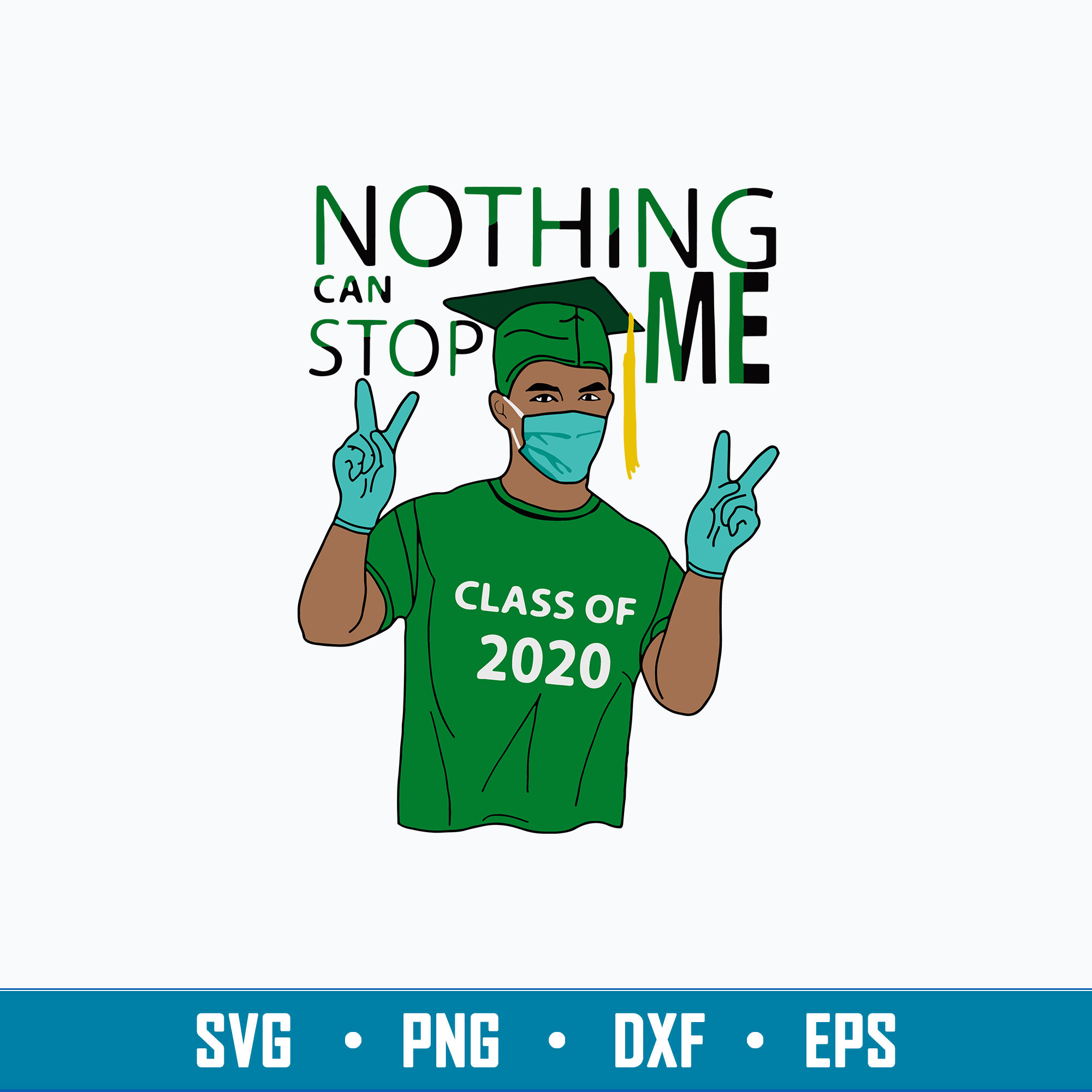 Nothing Can Stop Me Class Green Svg, Png Dxf Eps Digital Fi | Inspire ...