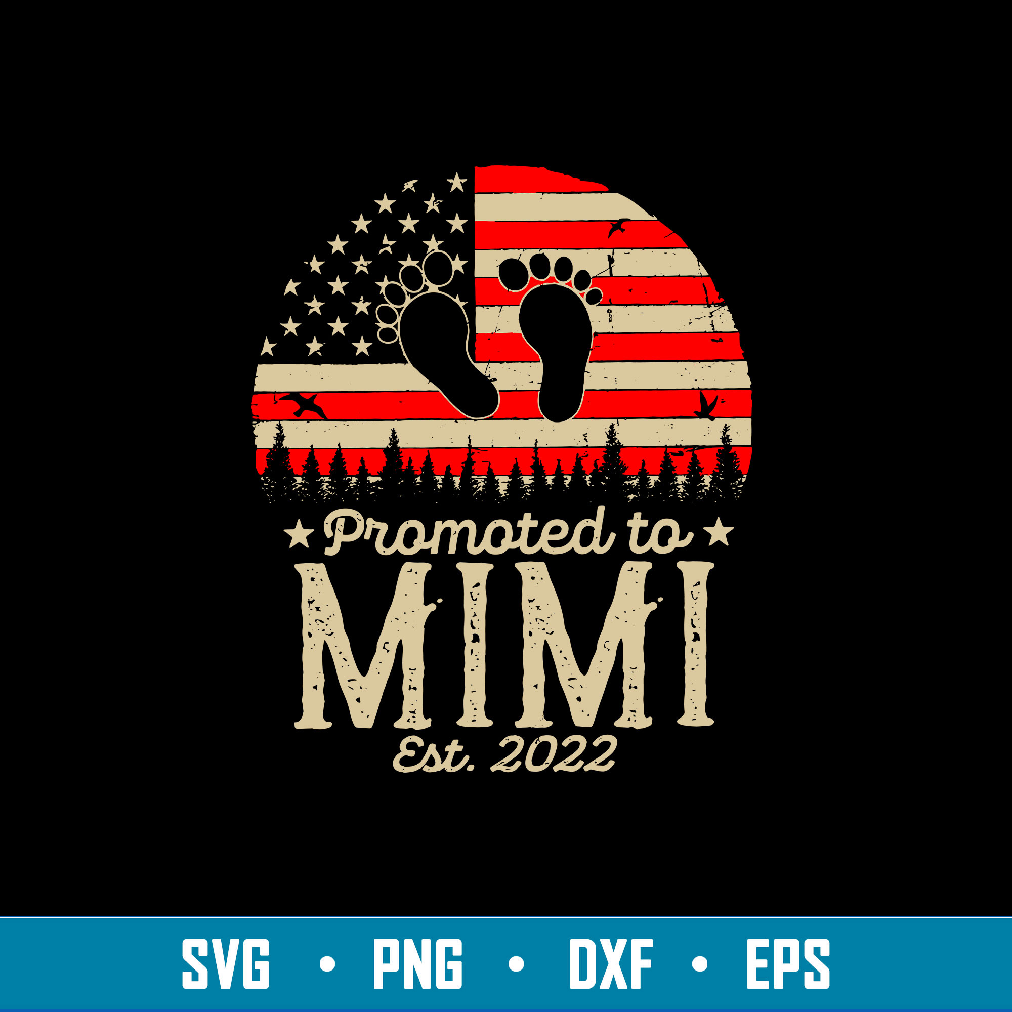 Promoted To Mimi Est 2022 Svg, Flag USA Svg, Png Dxf Eps Fil - Inspire ...