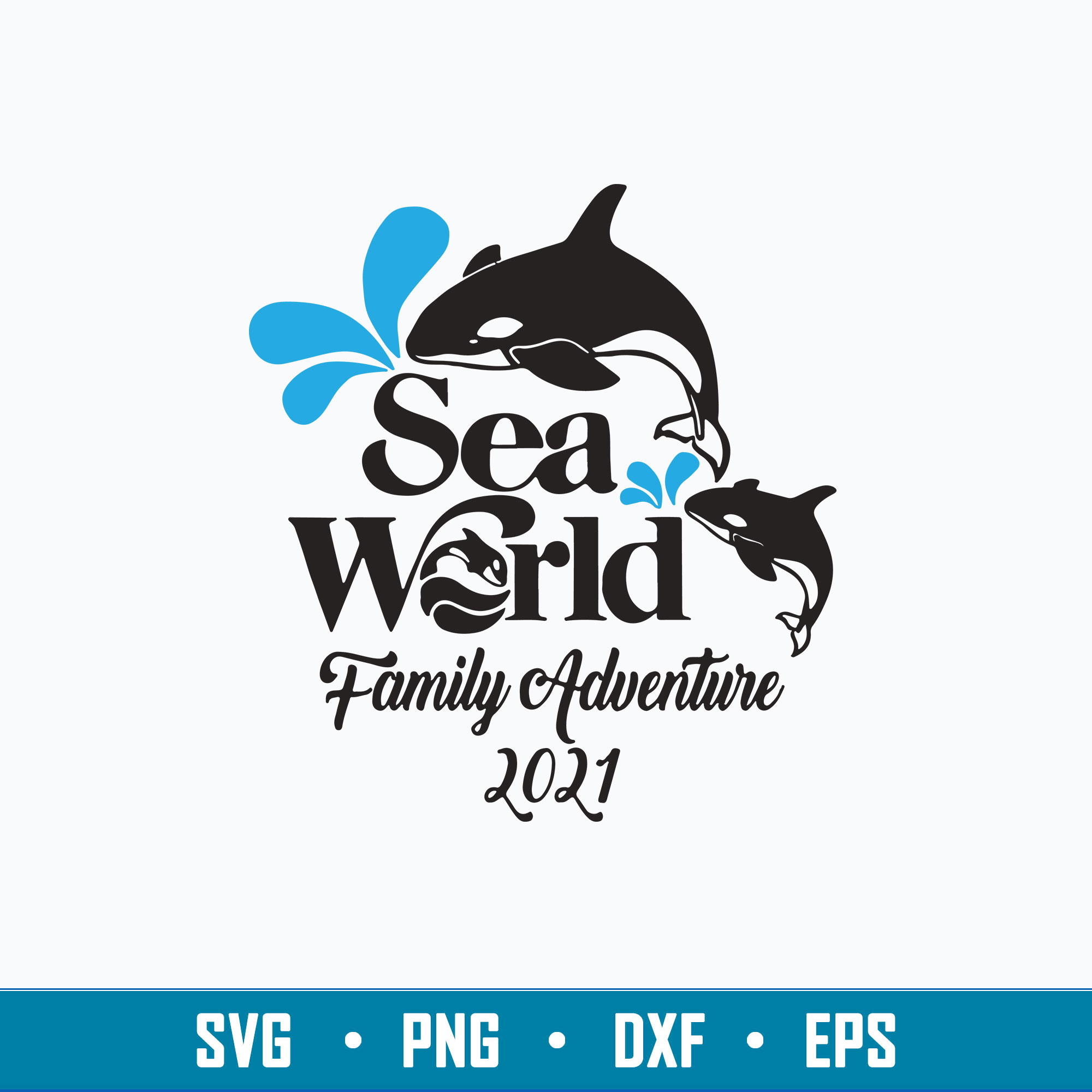 Sea World Family Adventure 2021 Svg, Png Dxf Eps File - Inspire Uplift