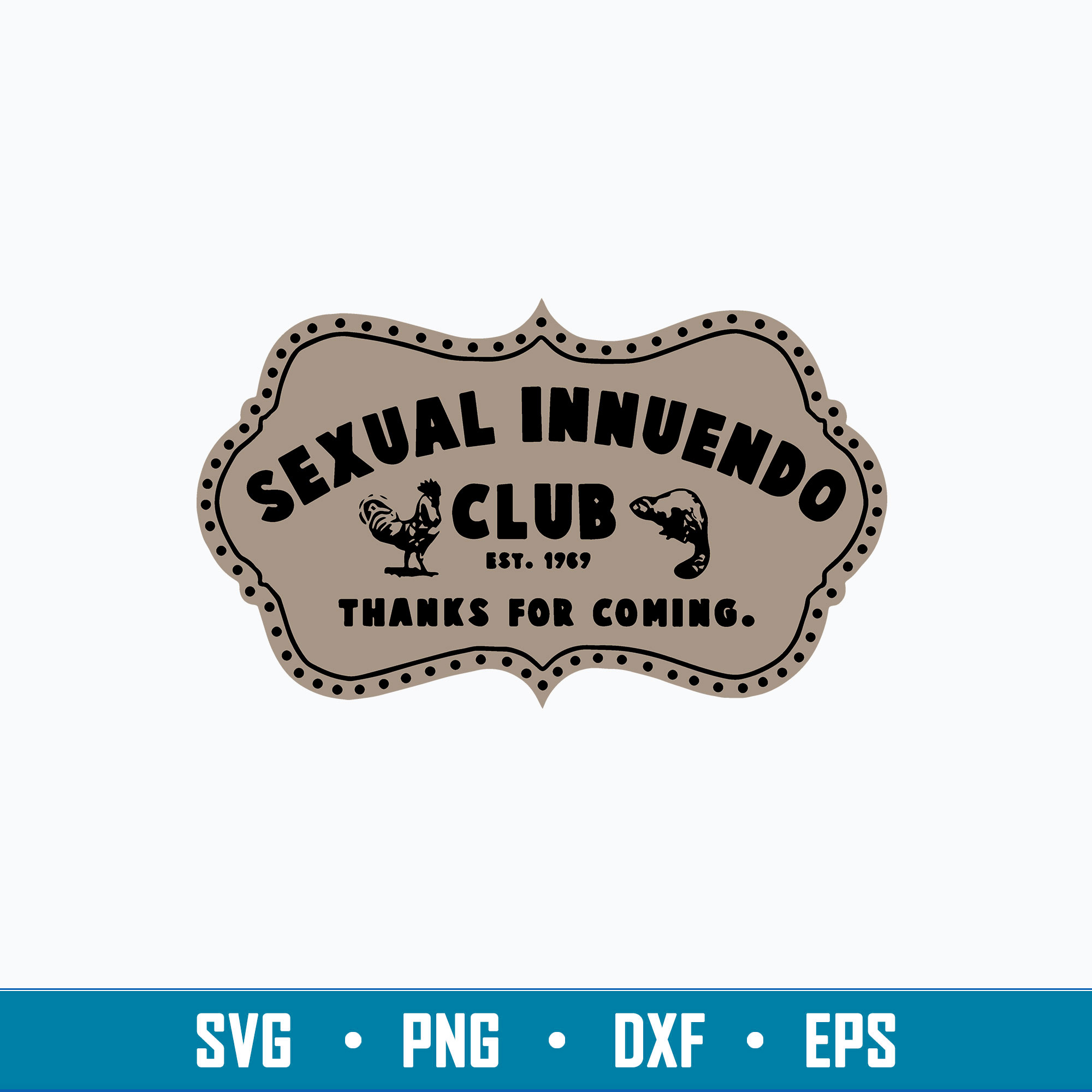 Sexual Innuendo Club Thanks For Coming Svg, Png Dxf Eps File | Inspire ...