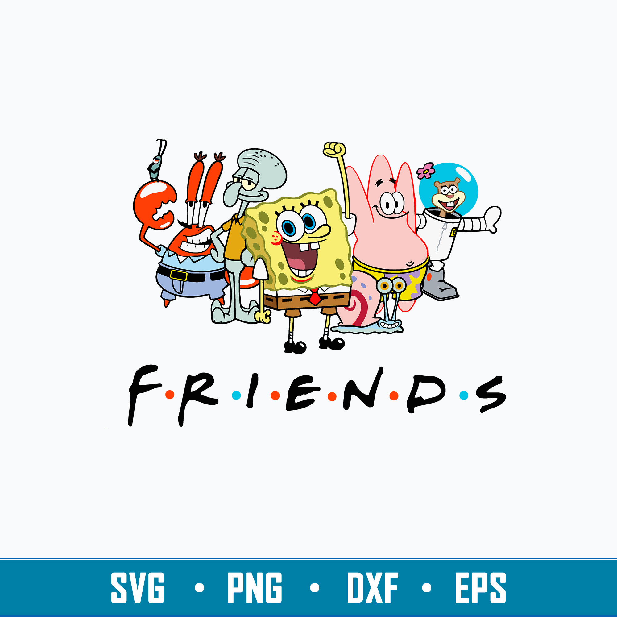 SpongeBob Friends Svg, SpongeBob Svg, Cartoon Svg, Png Dxf - Inspire Uplift