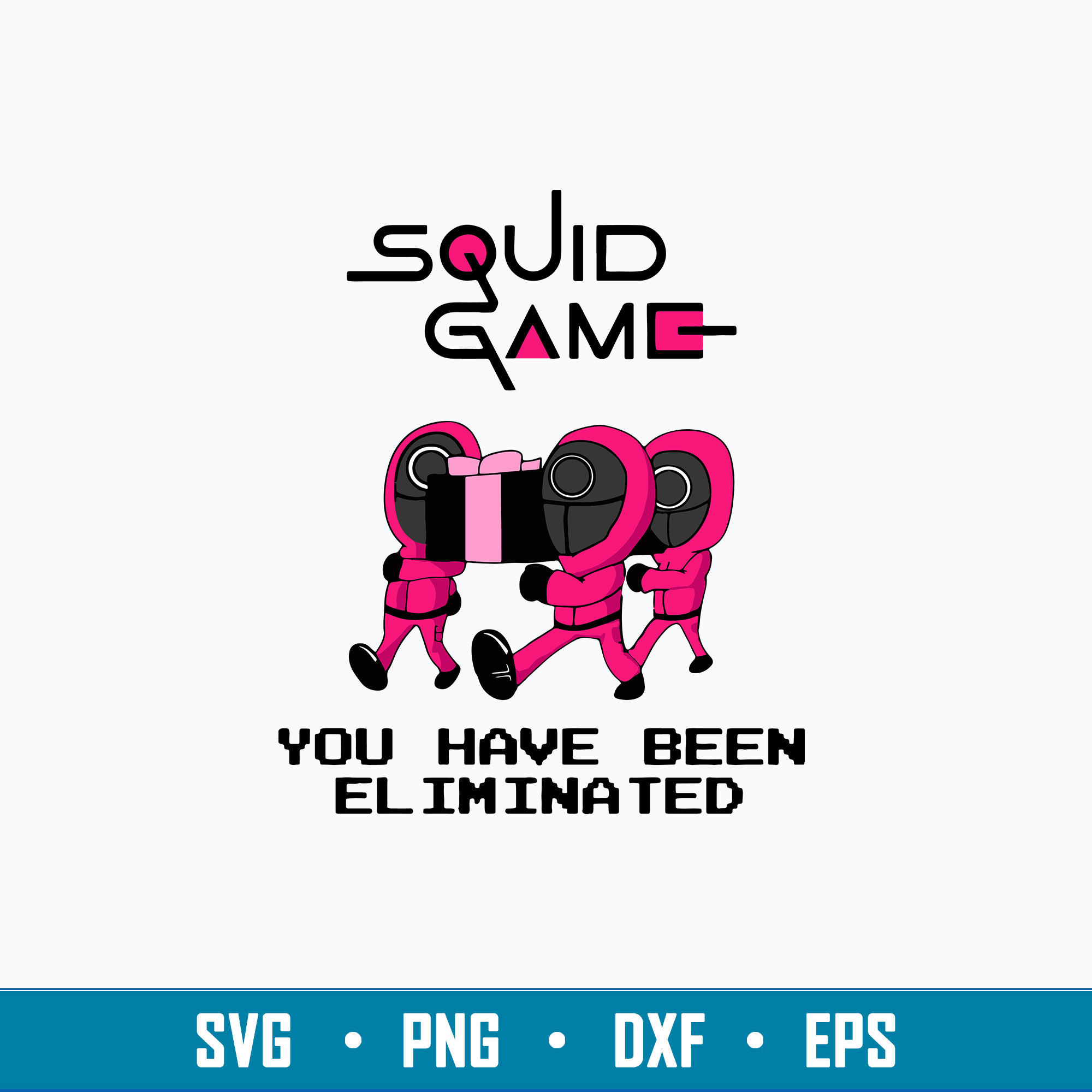 Squid game you have been eliminated Svg, Squid Game Svg, Png - Inspire ...