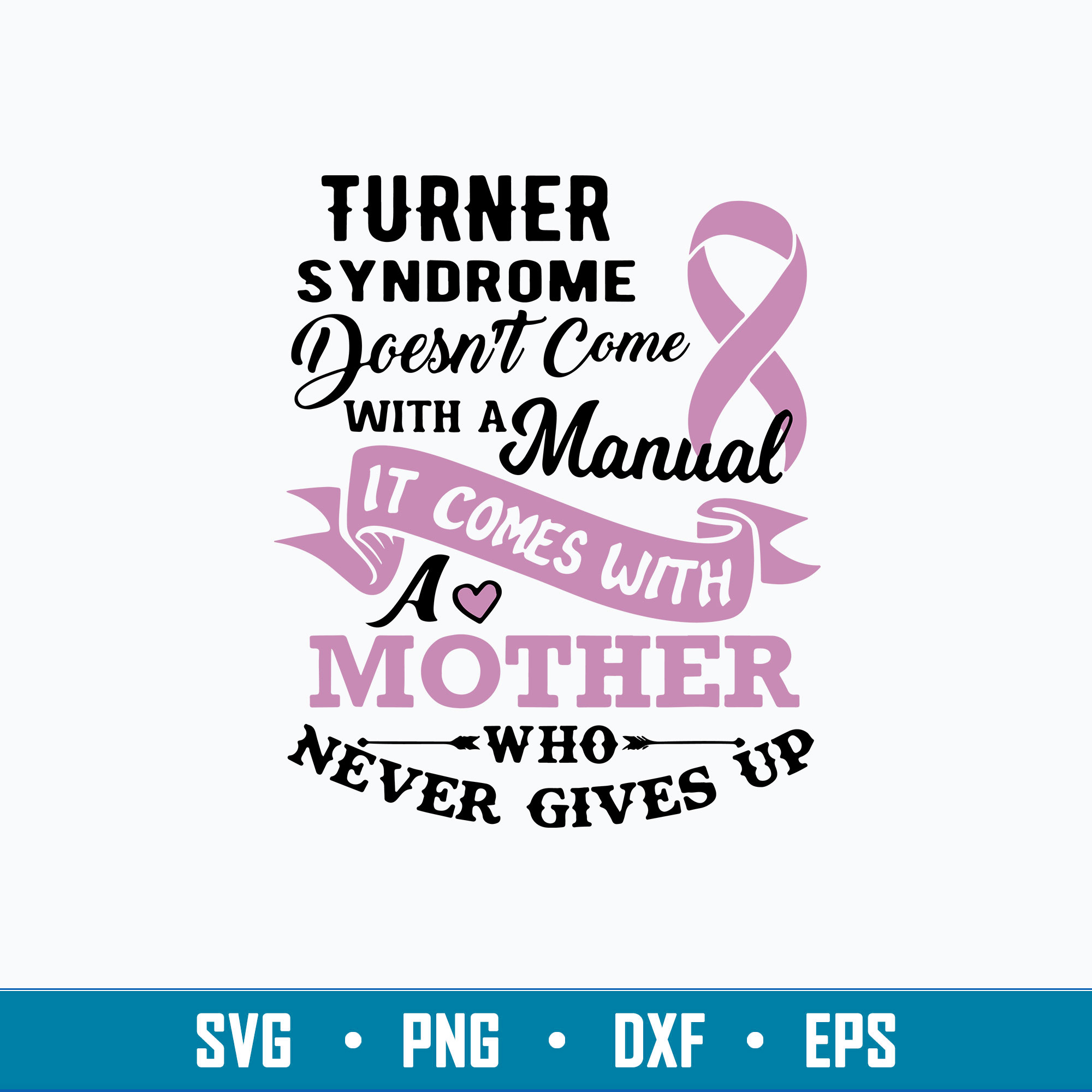 Turner Syndrome Doesn_t Come With A Manual Svg, Png Dxf Eps | Inspire ...