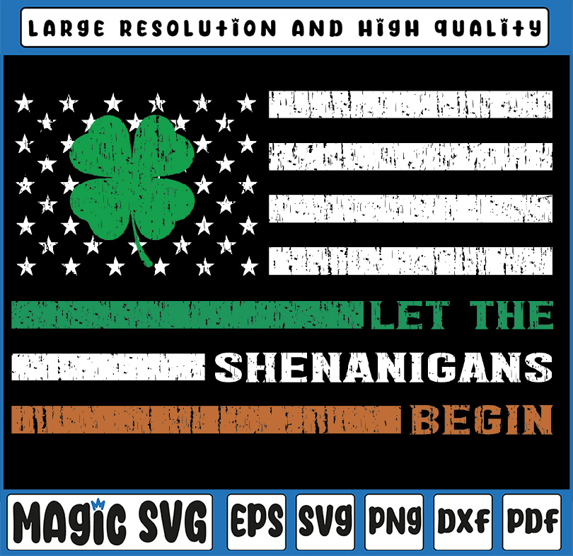 Let The Shenanigans Begin Irish American Flag St Patrick Day | Inspire ...