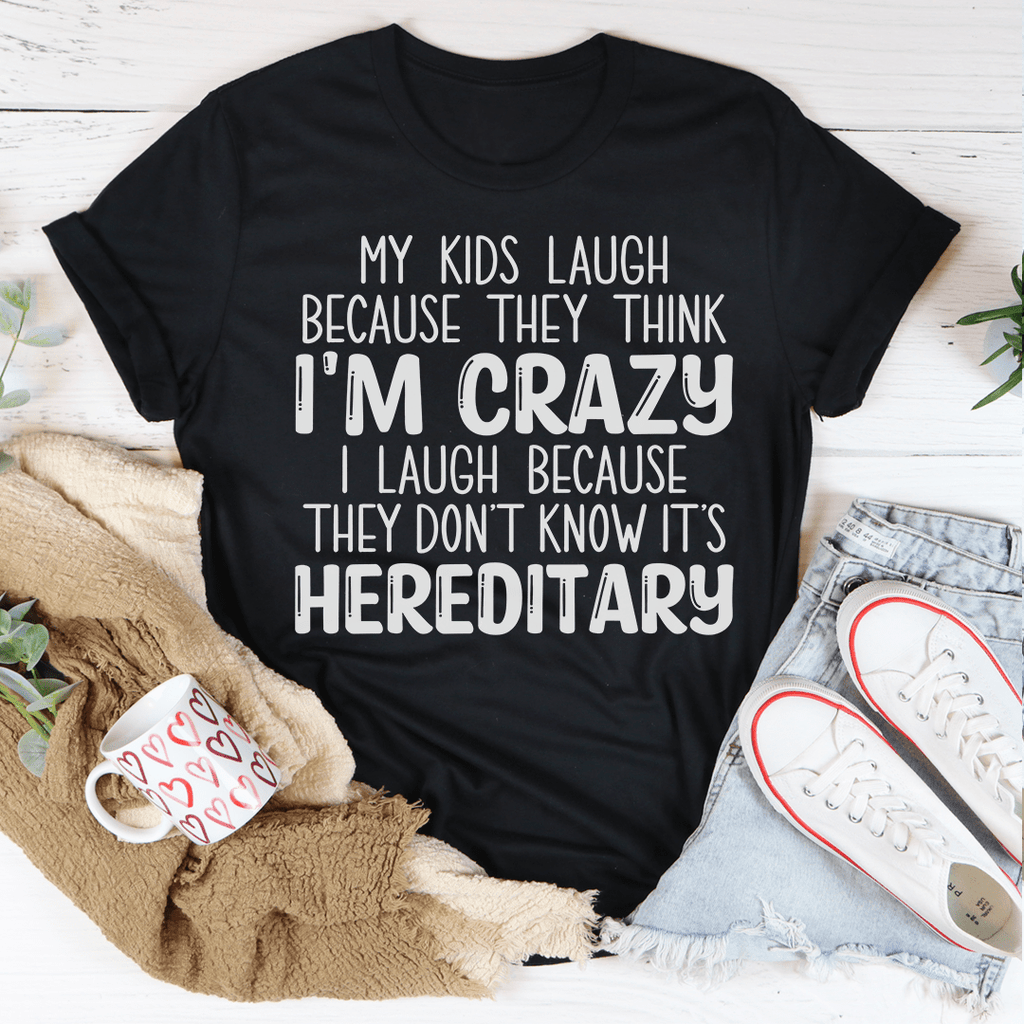 My Kids Laugh Because They Think I'm Crazy I Laugh Because T | Inspire ...