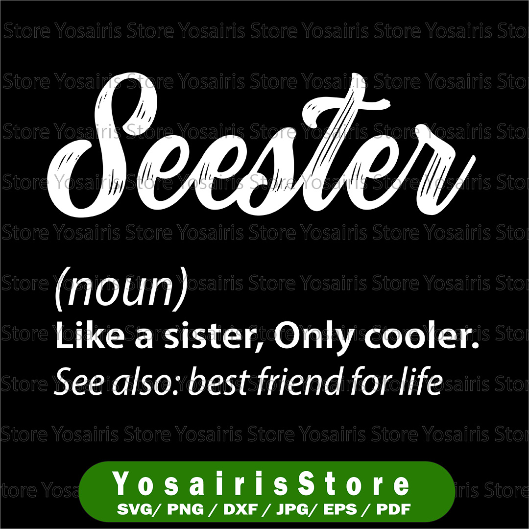 Seester Definition Svg, Seester Dictionary Svg, Best Sister | Inspire Uplift