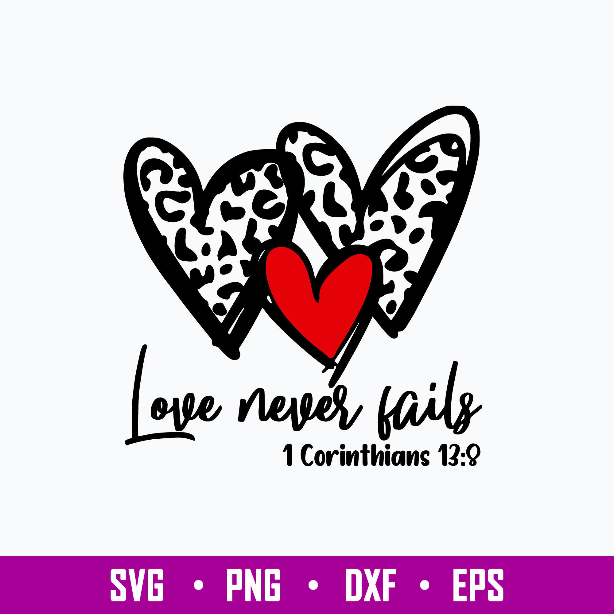 Love Never Fails One Corinthians 13-8 Svg, Heart Love Svg, P - Inspire ...