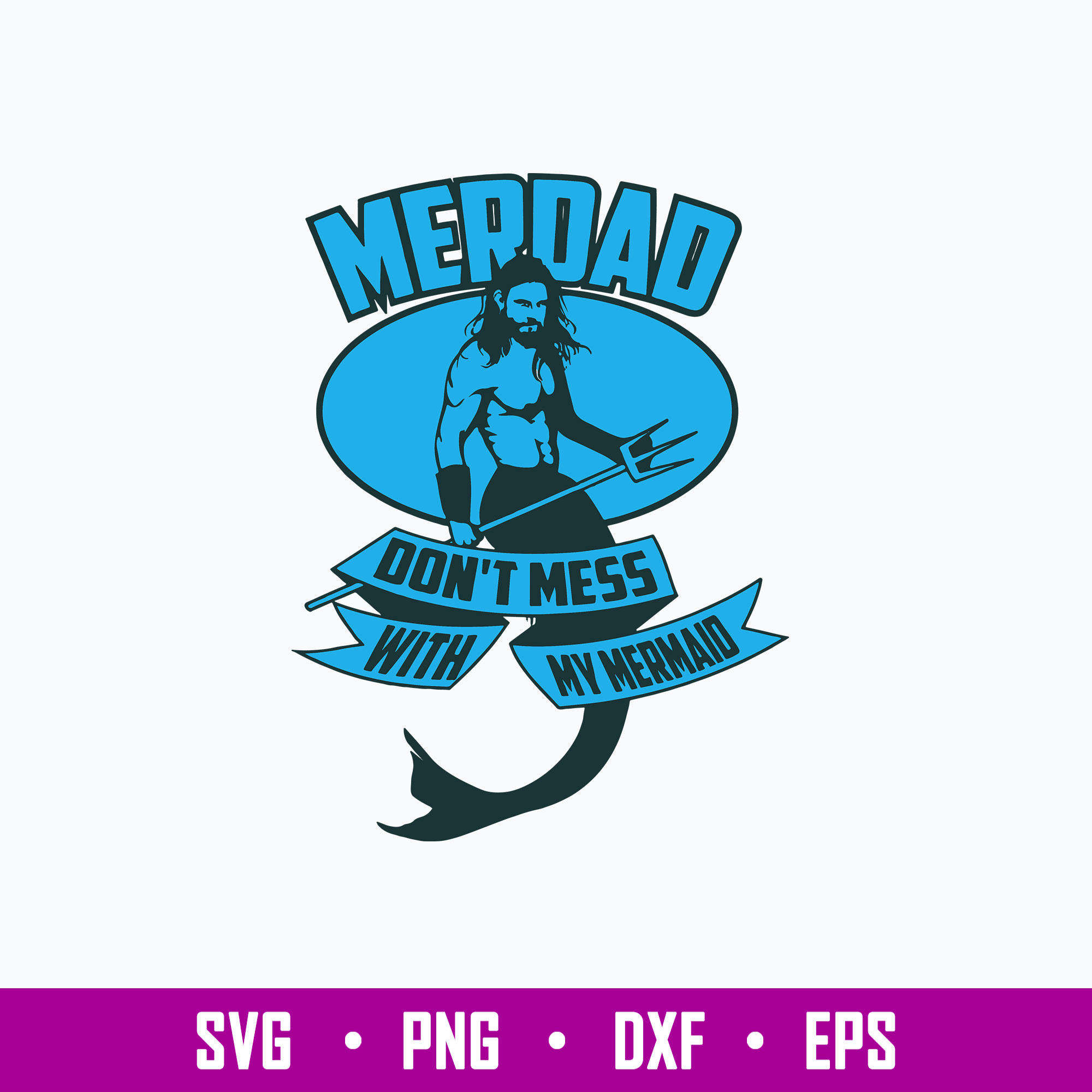 Merdad Don_t Mess With My Mermaio Svg, Merdad Svg, Png Dxf E - Inspire ...