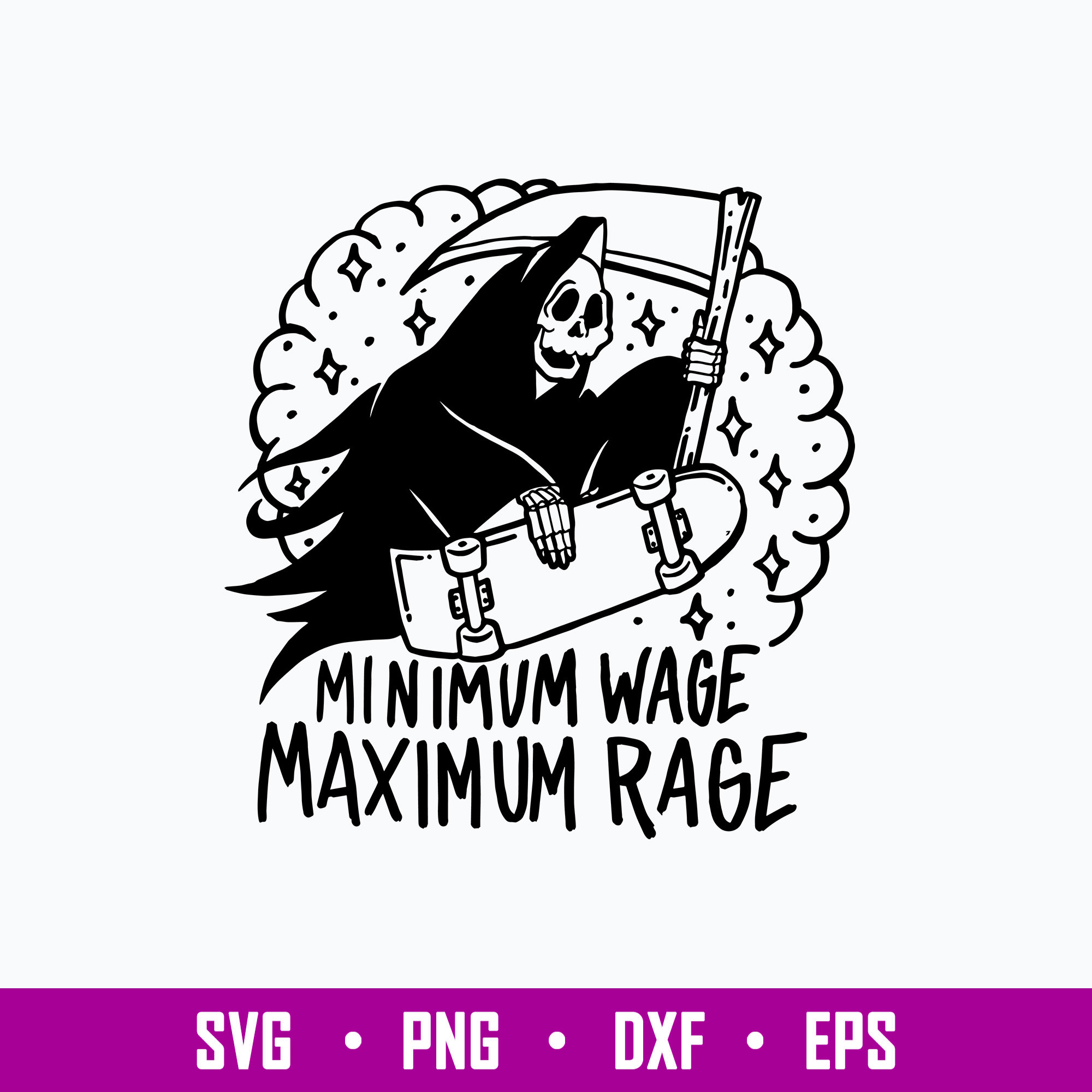 Minimum Wage Maximum Rage Svg, Death Funny Svg Png Dxf Eps F | Inspire ...
