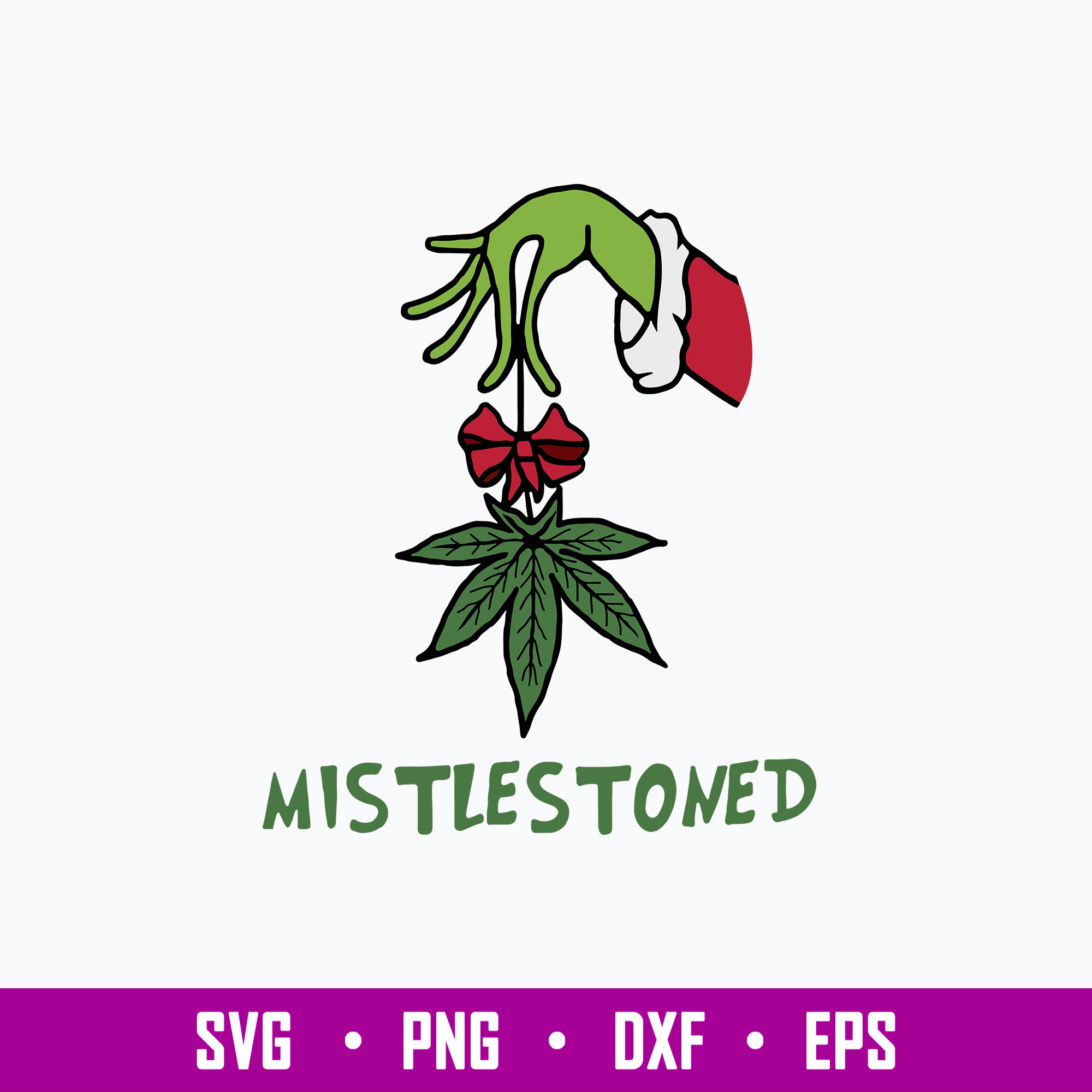 Mistlestoned Svg, Grinch Svg, Christmas Svg, Png Dxf Eps Fil | Inspire ...