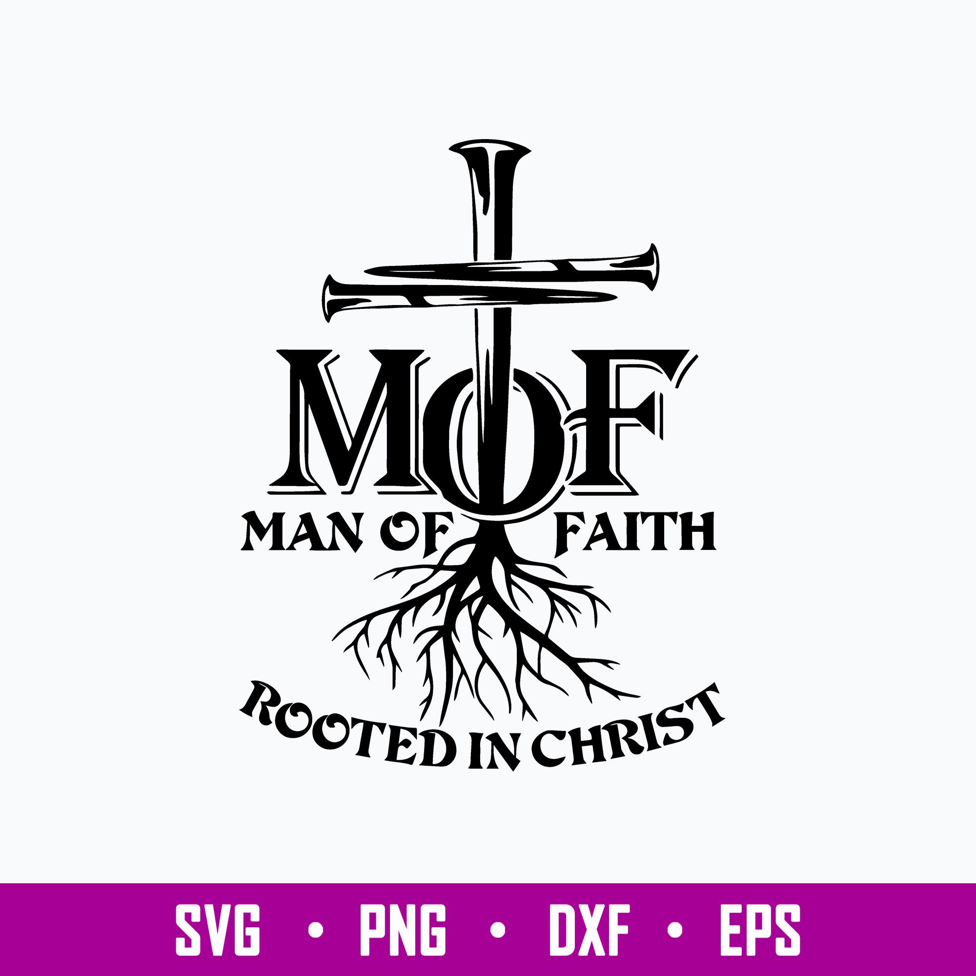 Mof Rooted In Christ Man Of Faith Svg, Jesus Svg, Png Dxf Ep | Inspire ...