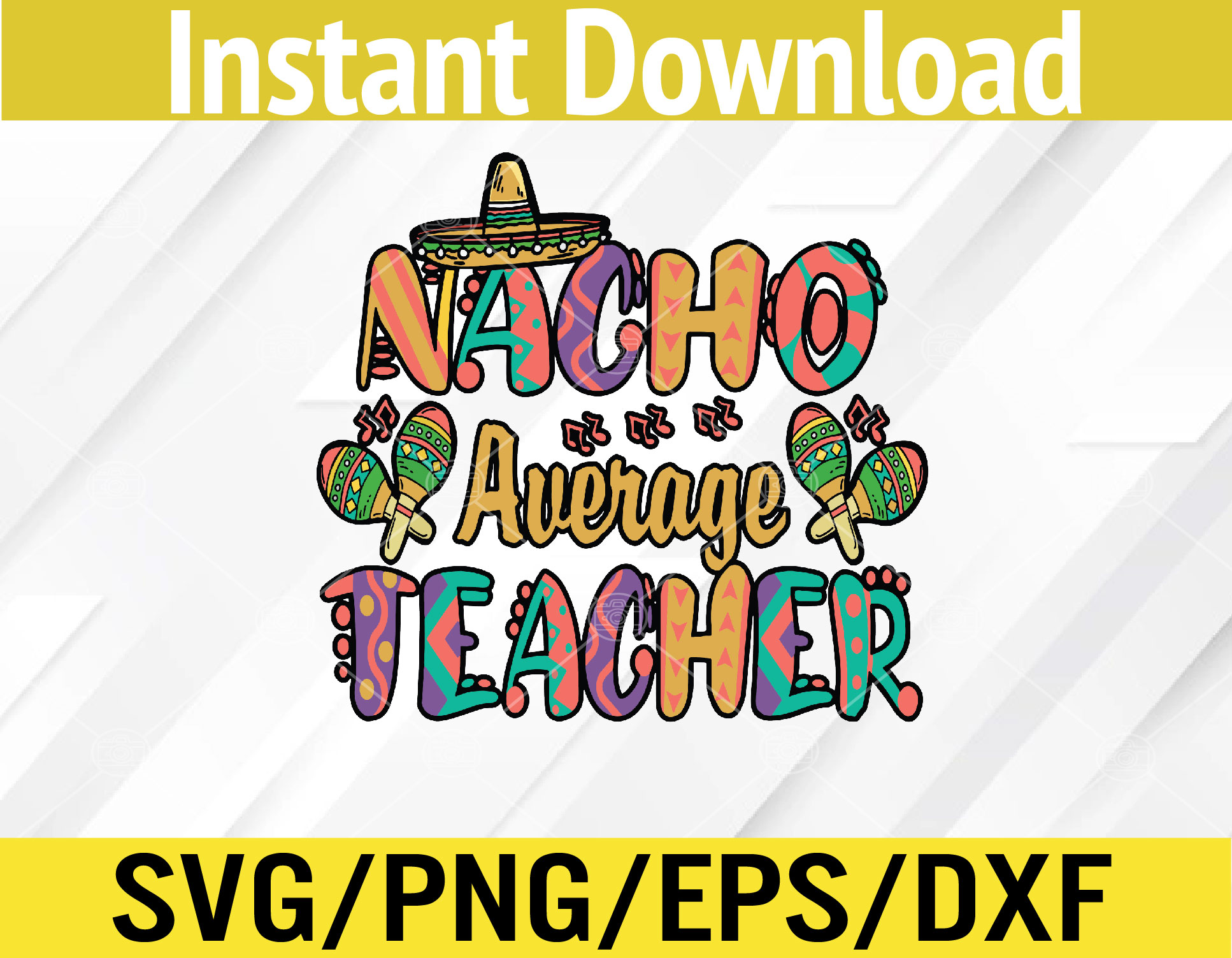 Nacho Average Teacher, Cinco De Mayo Mexican Fiesta Funny Sv - Inspire ...