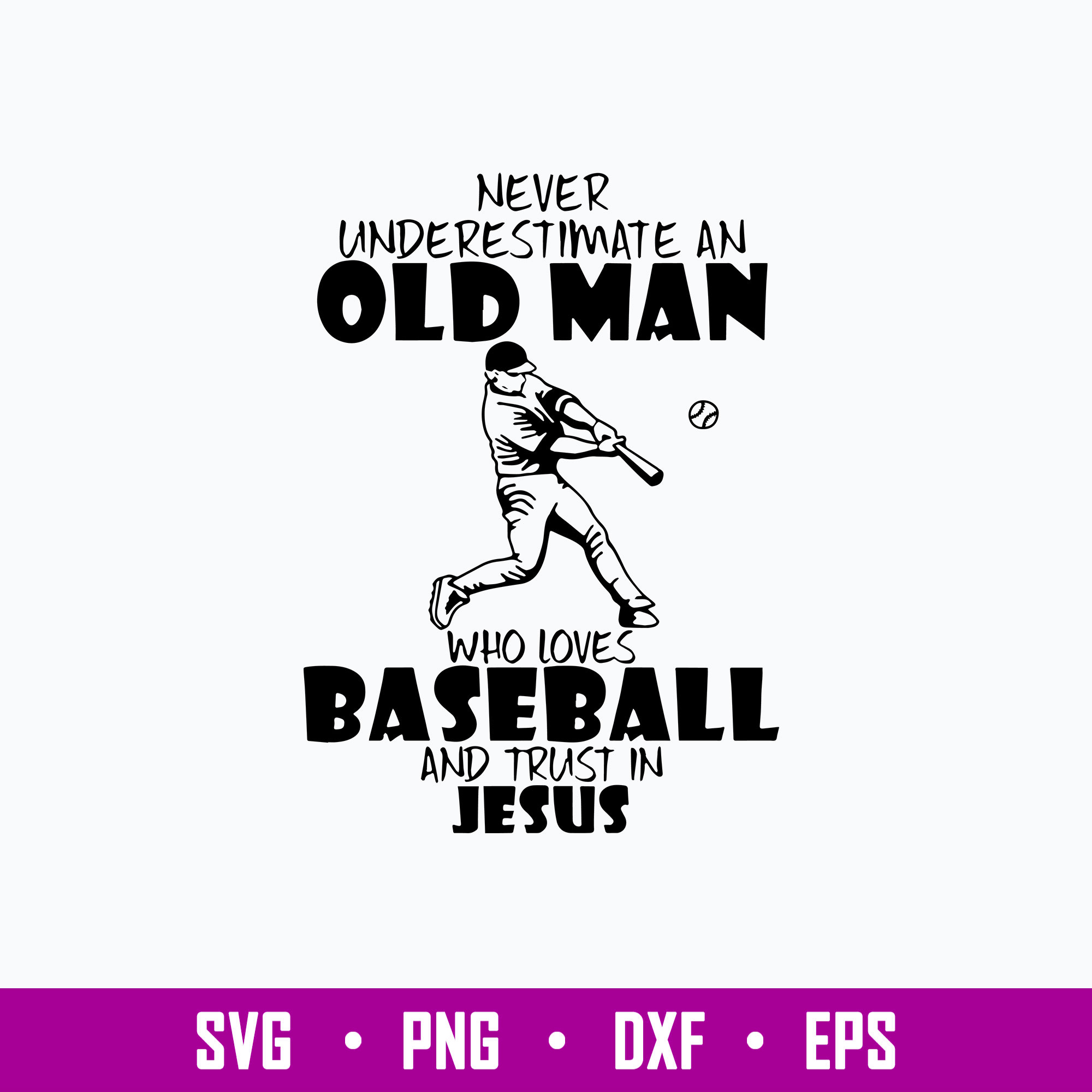 Never Underestimate AN Old Man Who LoveS Baseball And Trust | Inspire ...