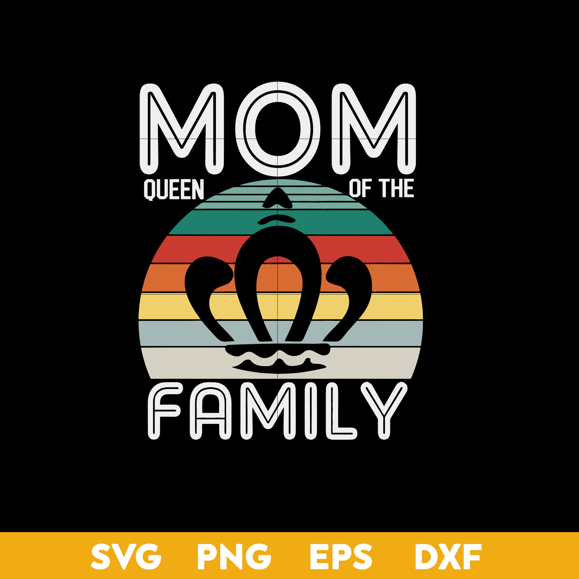 Mom Queen of The Family Svg, Mother's Day Svg, Png Dxf Eps D - Inspire ...