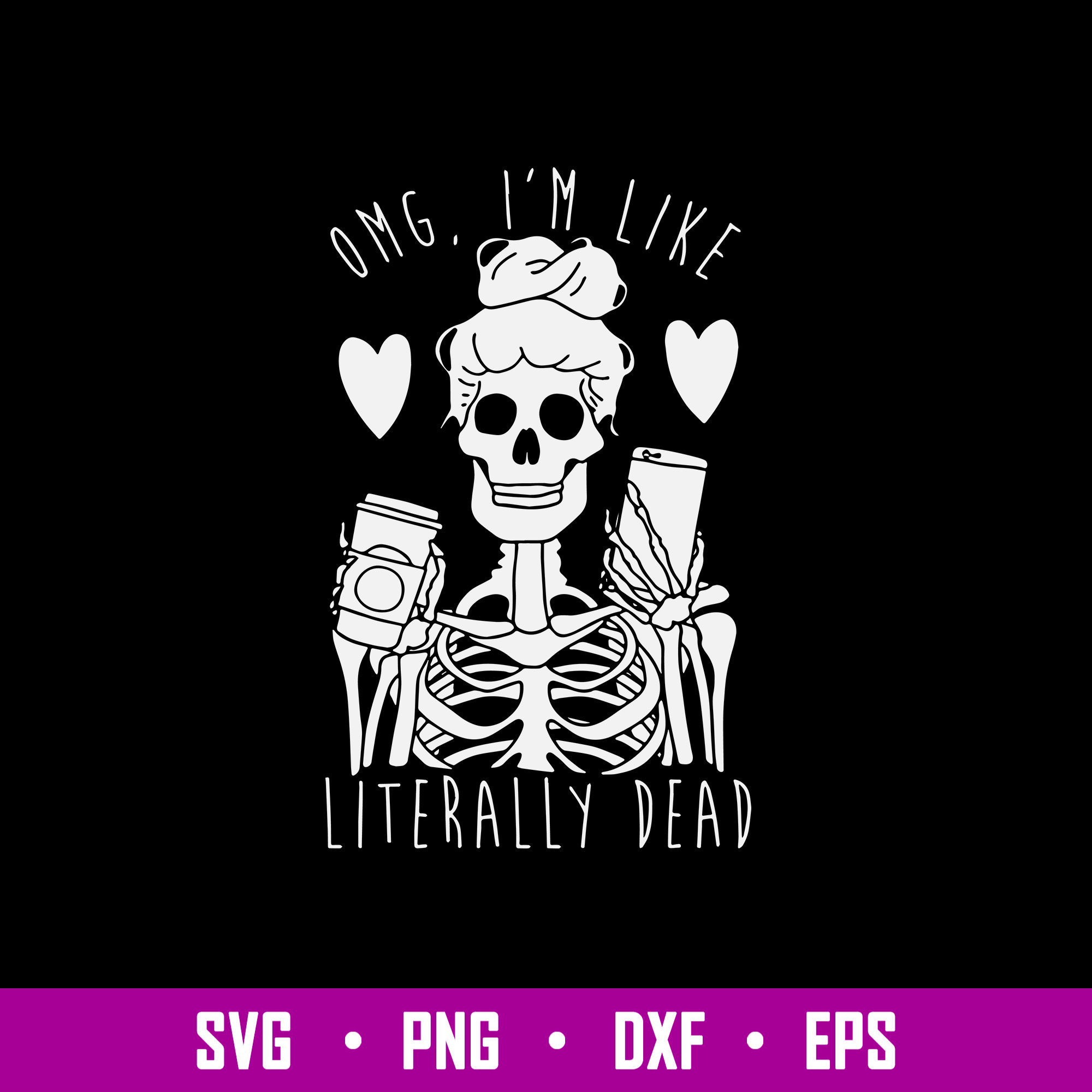 omg i_m like literally dead Svg, Skeleton funny svg, png dxf | Inspire ...