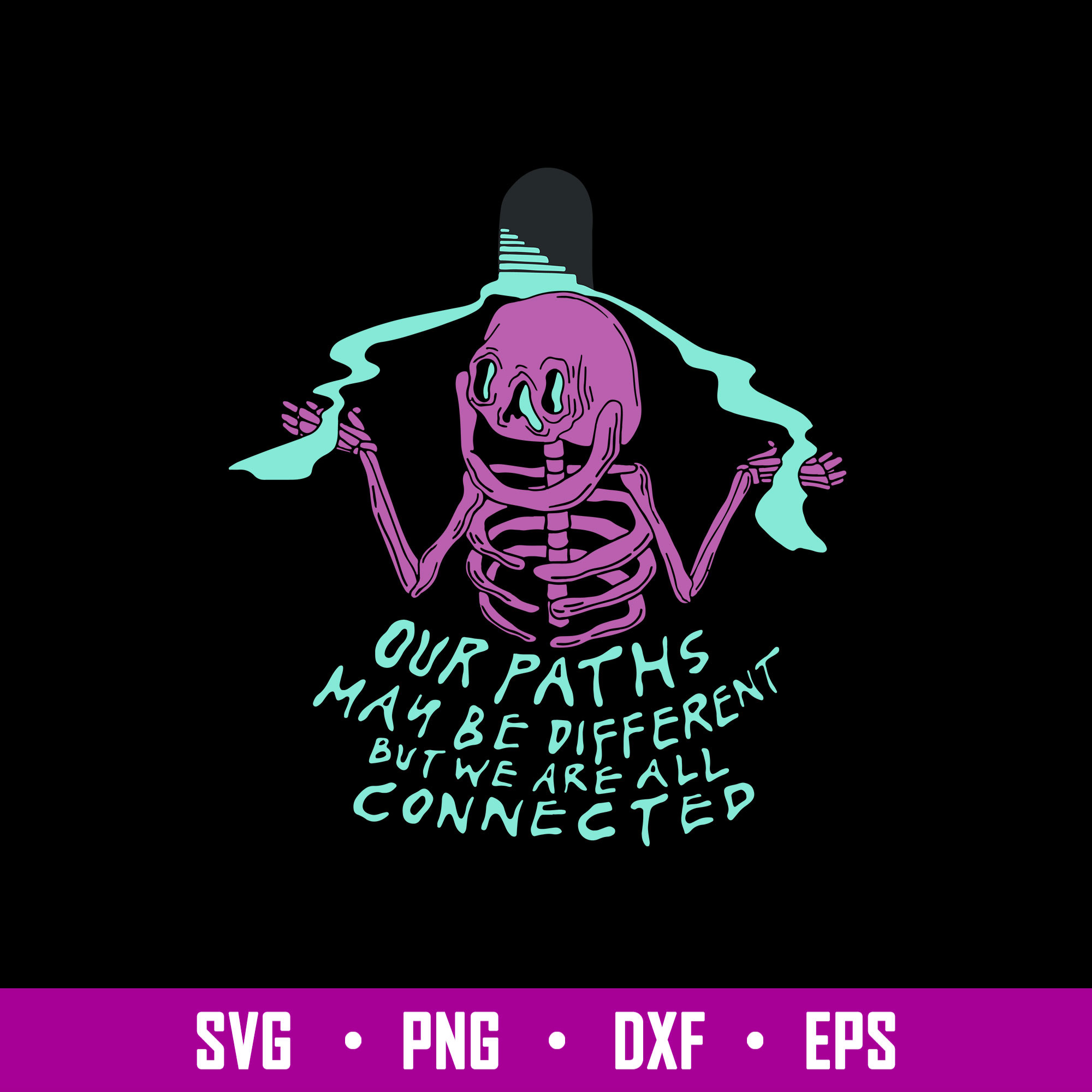 Our Paths May Be Different But We Are All Connected Svg, Png | Inspire ...