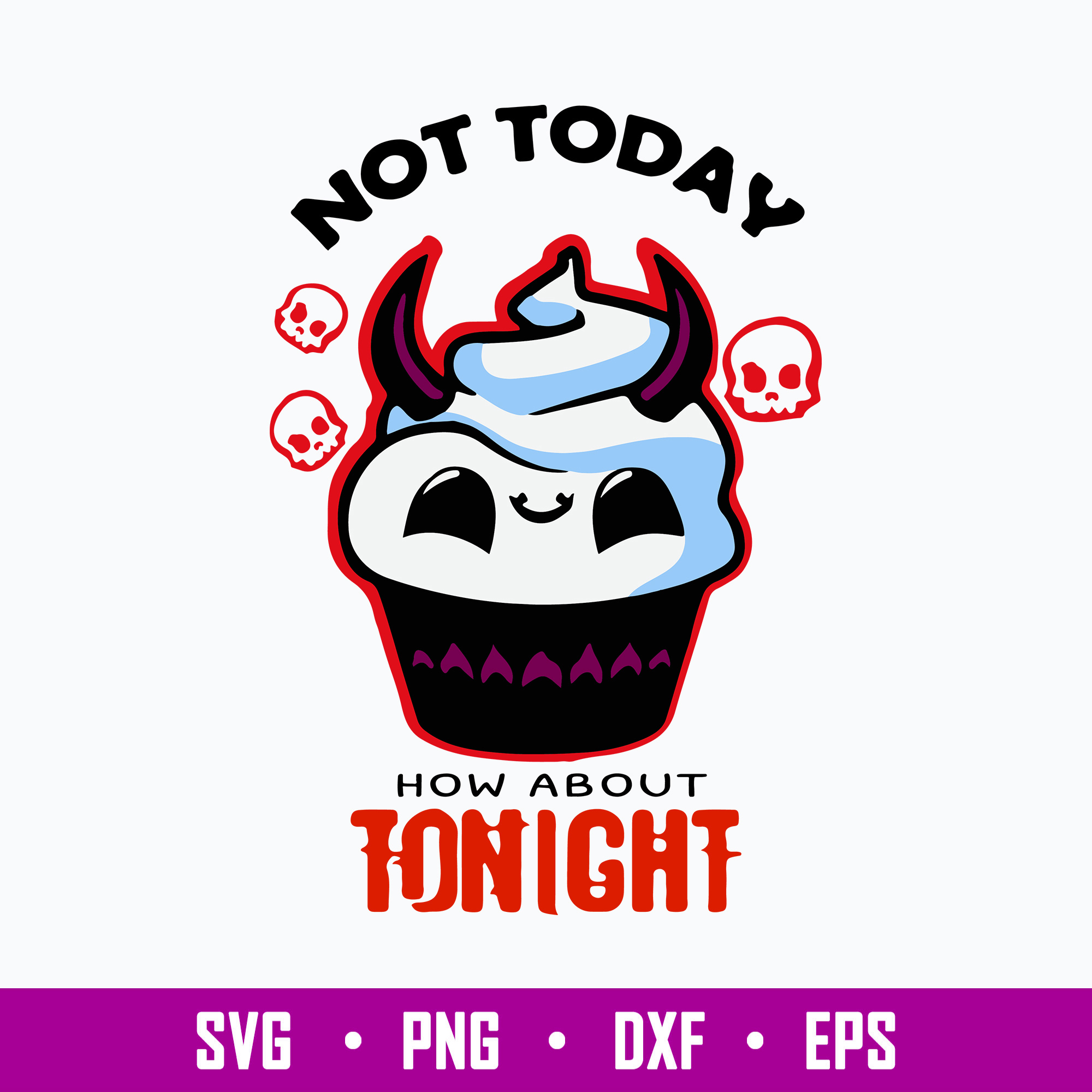 Satan Cupcake Essential Not Today Satan How About Tonight Sv - Inspire ...