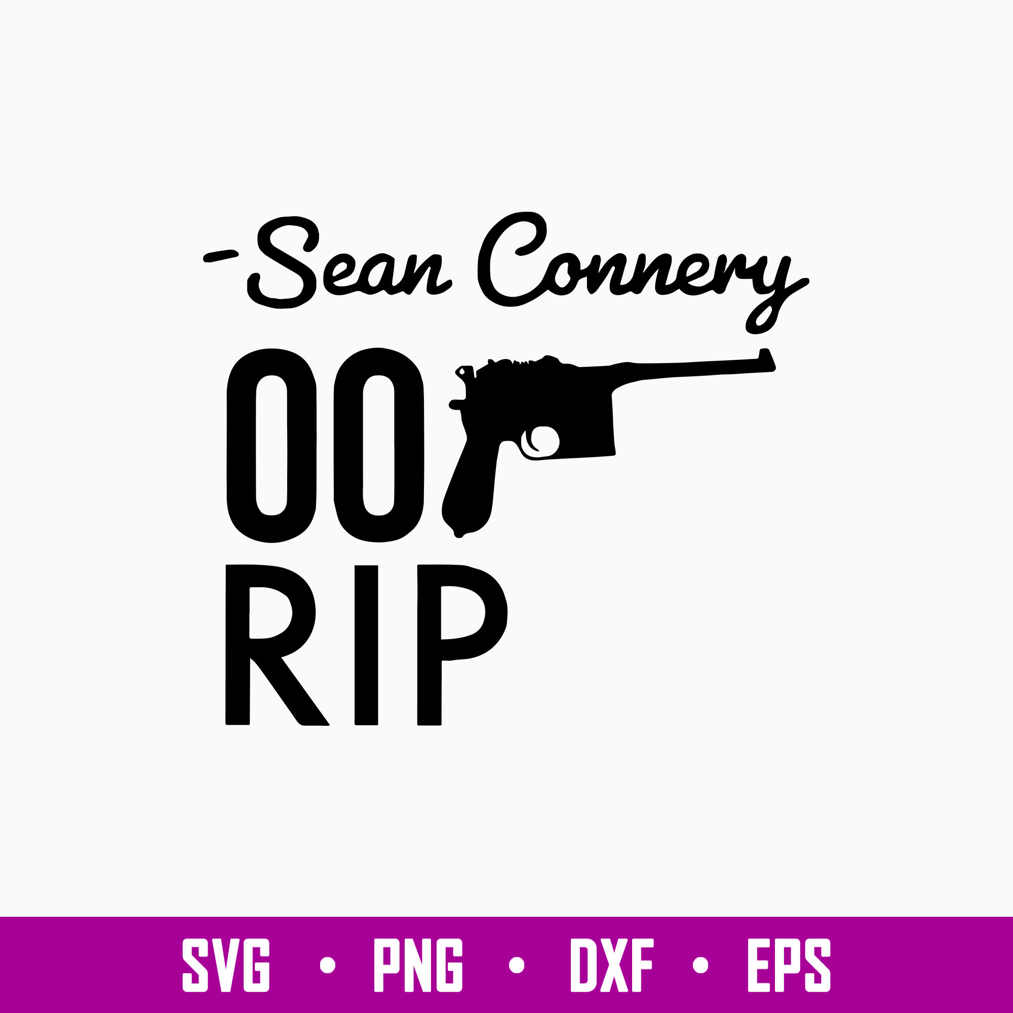 Sean Connery 007 Rip Svg, Sean Connery Svg, Rip Svg, Png Dxf | Inspire ...