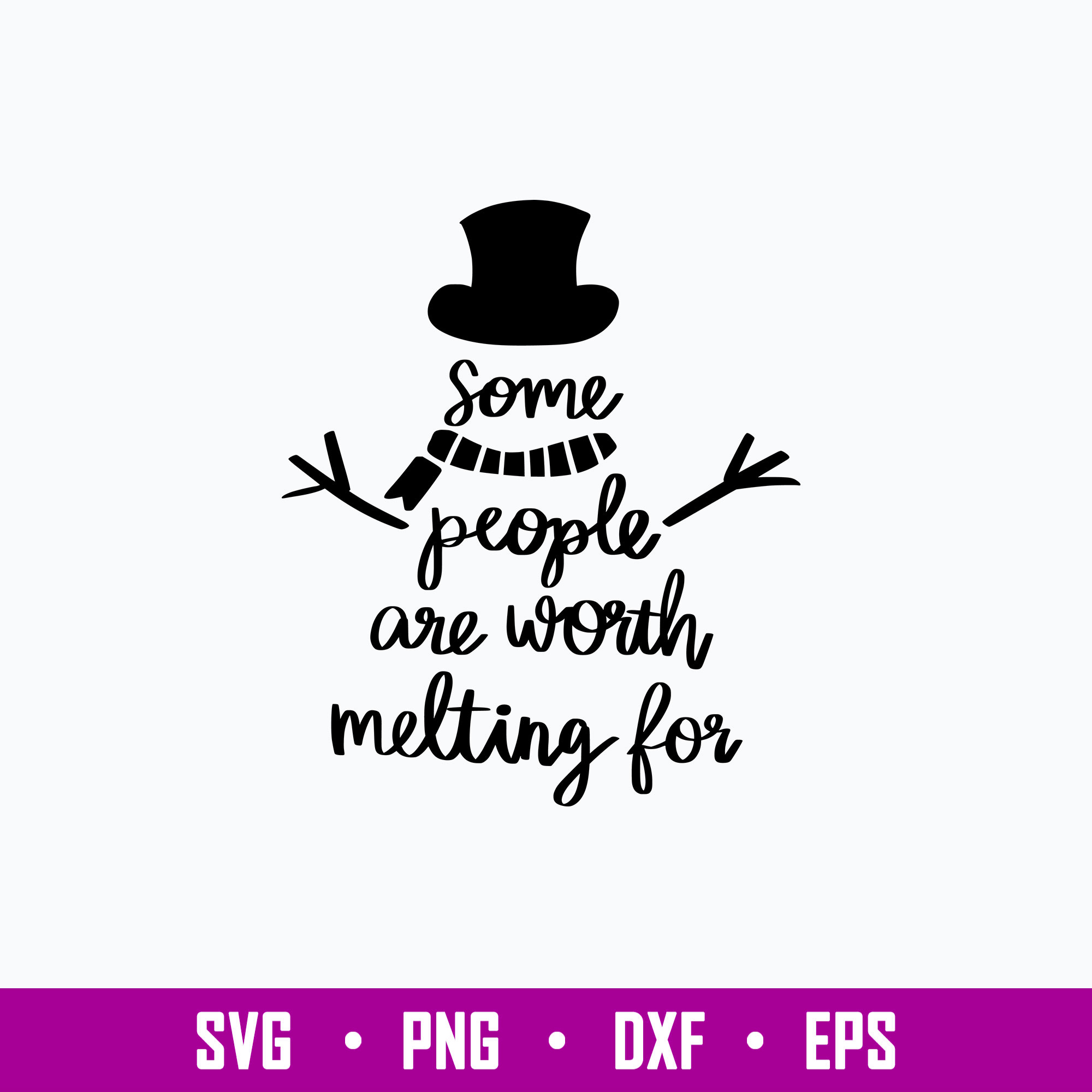 Some People are worth Melting for Svg, Snowman Svg, Png Dxf | Inspire ...