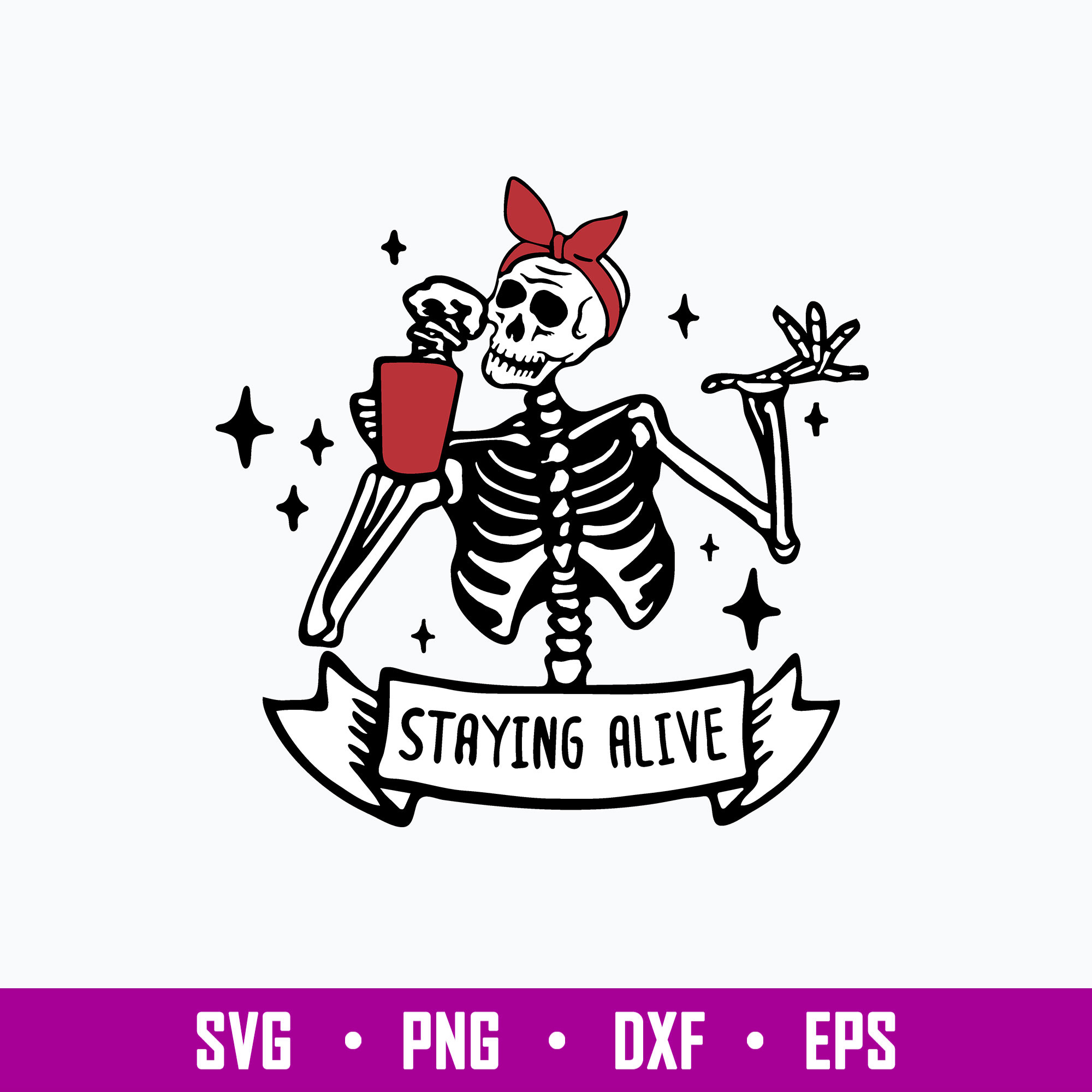 Staying Alive Svg, Skeleton Cofee Svg, Png Dxf Eps File | Inspire Uplift