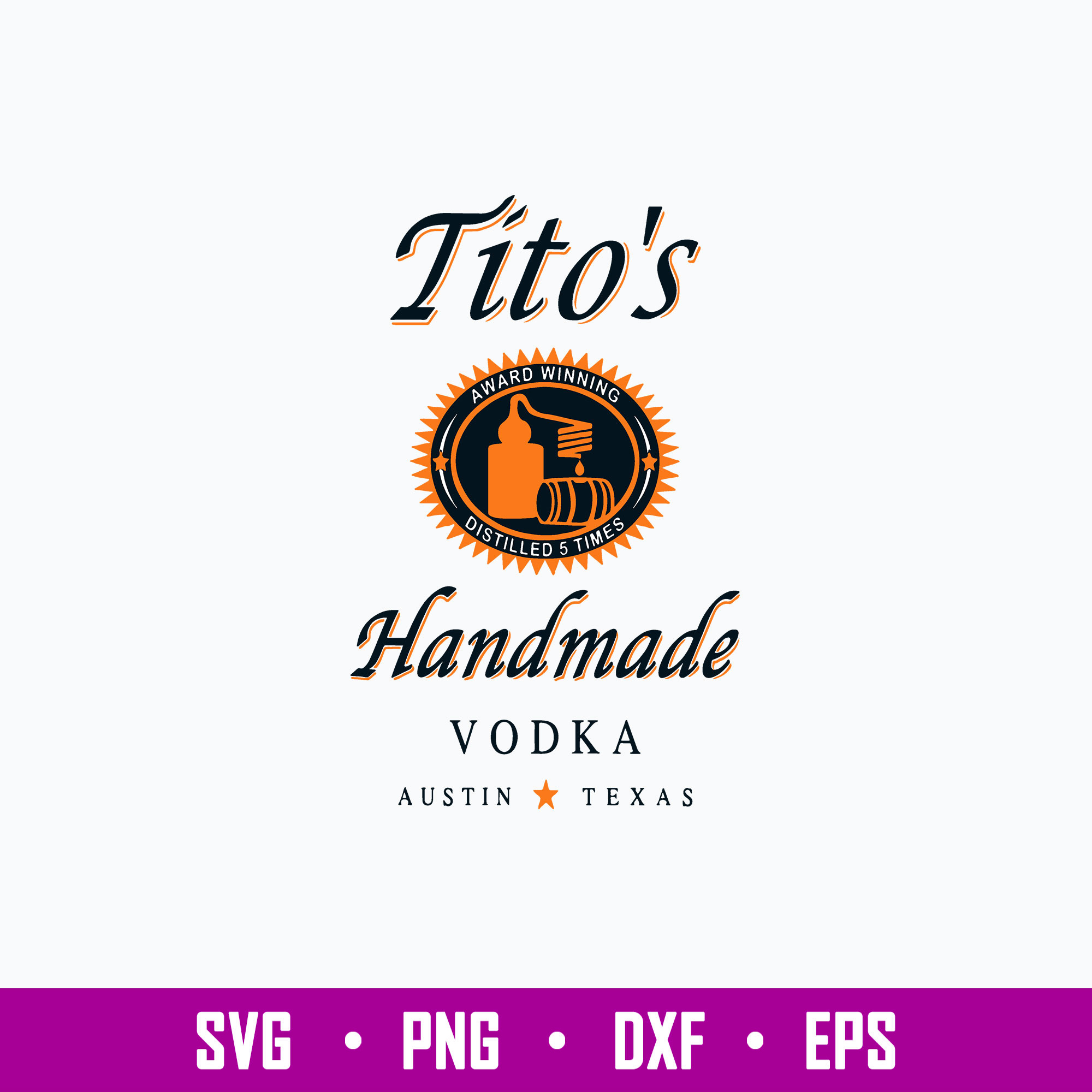 Tito_s Handmade Vodka Austin Texas Svg, Png Dxf Eps File - Inspire Uplift