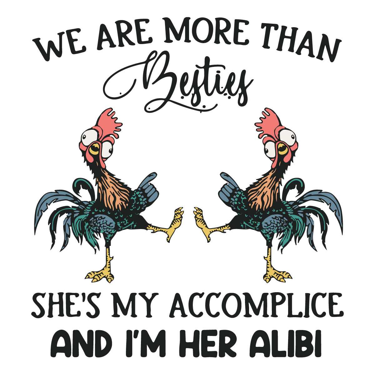 We Are More Than Besties Shes My Accomplice And Im Her Alibi | Inspire ...