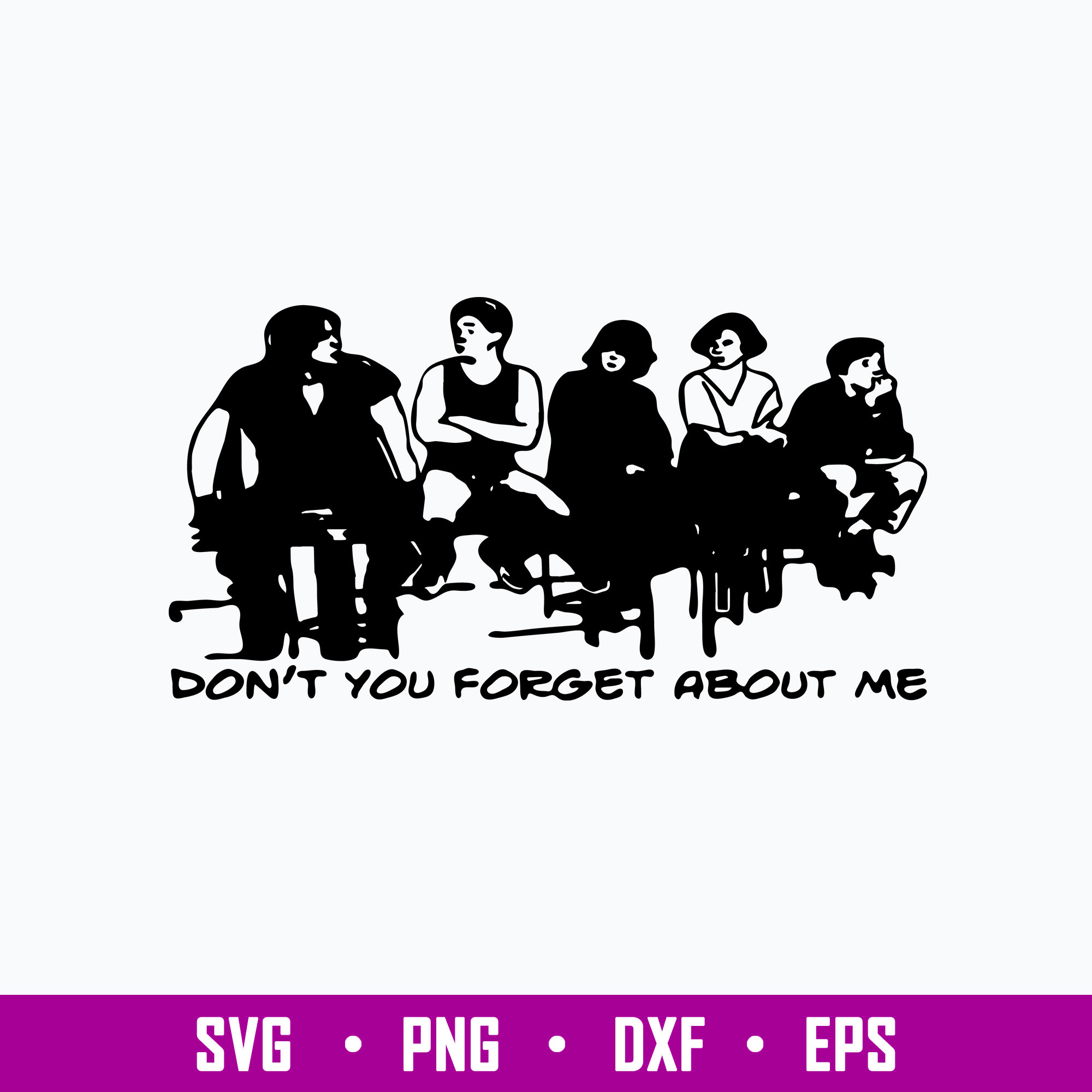 Breakfast Club Throwback Don_t You Forget About Me Svg, Brea - Inspire ...