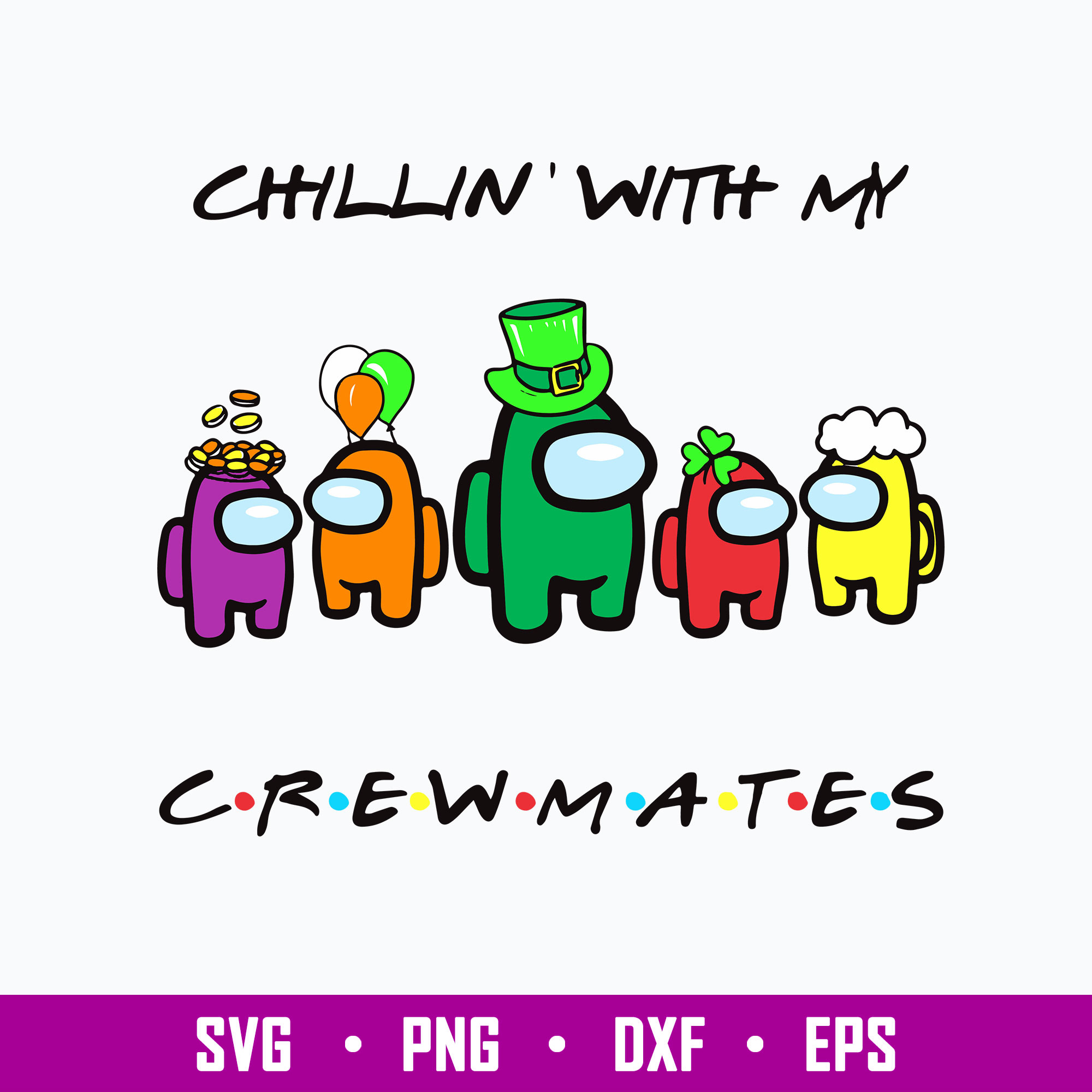 Chillin With My Crewmates Svg, Among Us Svg, Png Dxf Eps Fil | Inspire ...