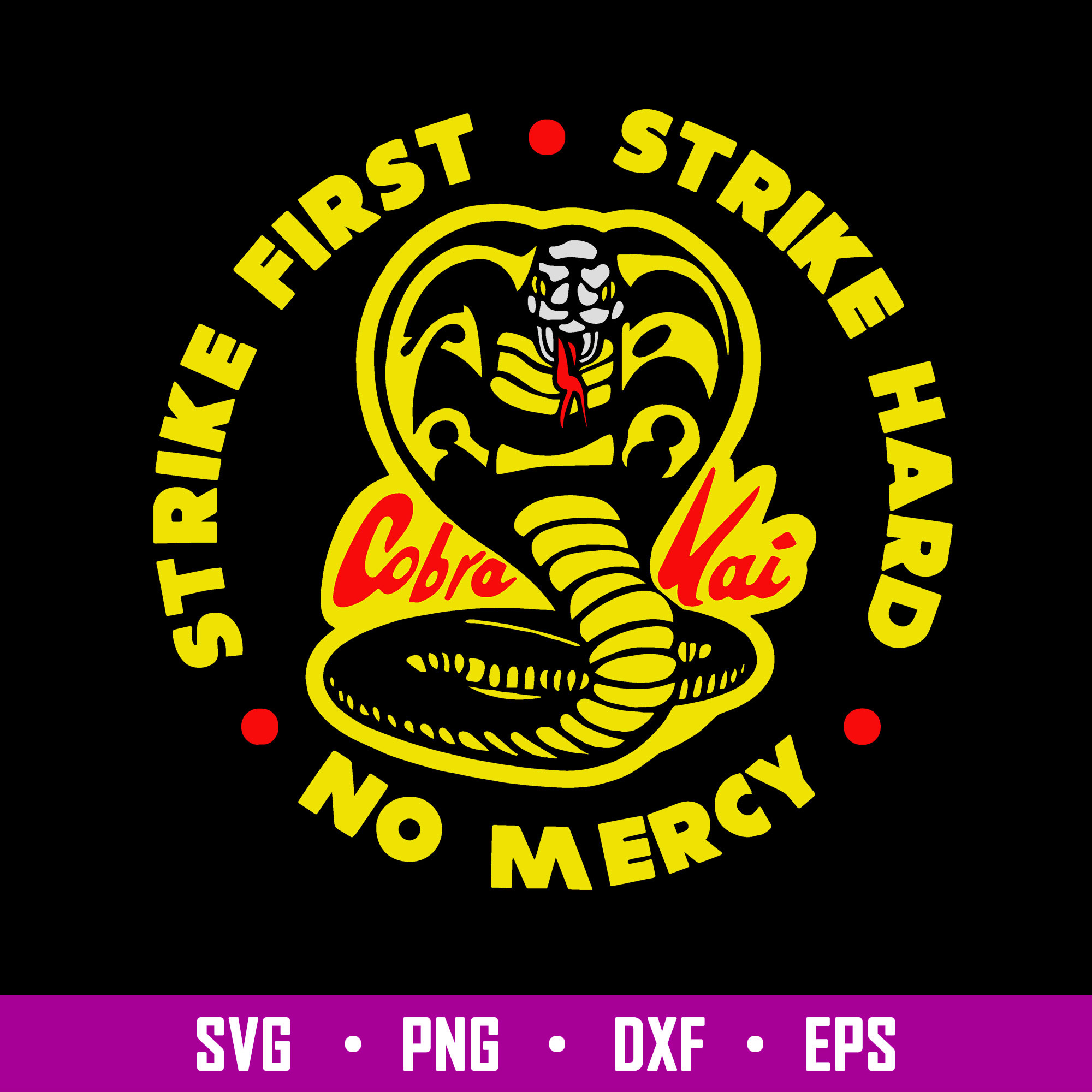 Cobra Kai Strike First Cobra Logo Svg, Strike First Strike H | Inspire ...