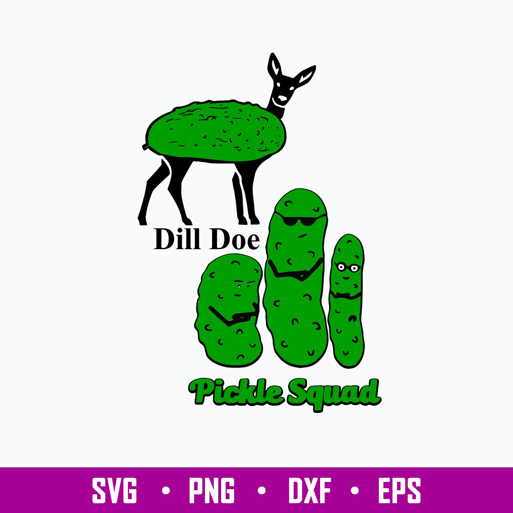 Dill Doe Pickle Squad Svg, funny Svg, Png Dxf Eps File - Inspire Uplift