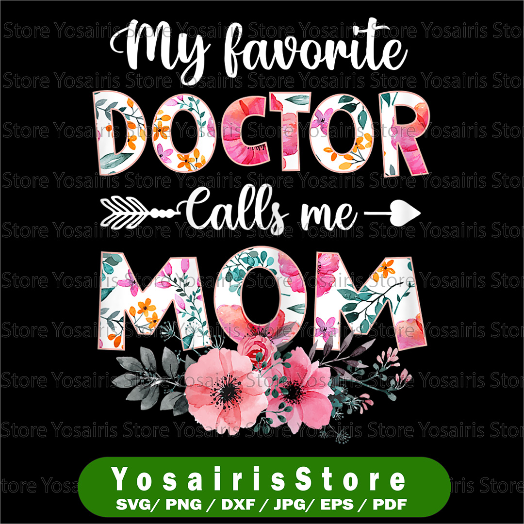 My Favorite Doctor Calls Me Mom Png, Doctor Mom Mothers Day - Inspire ...