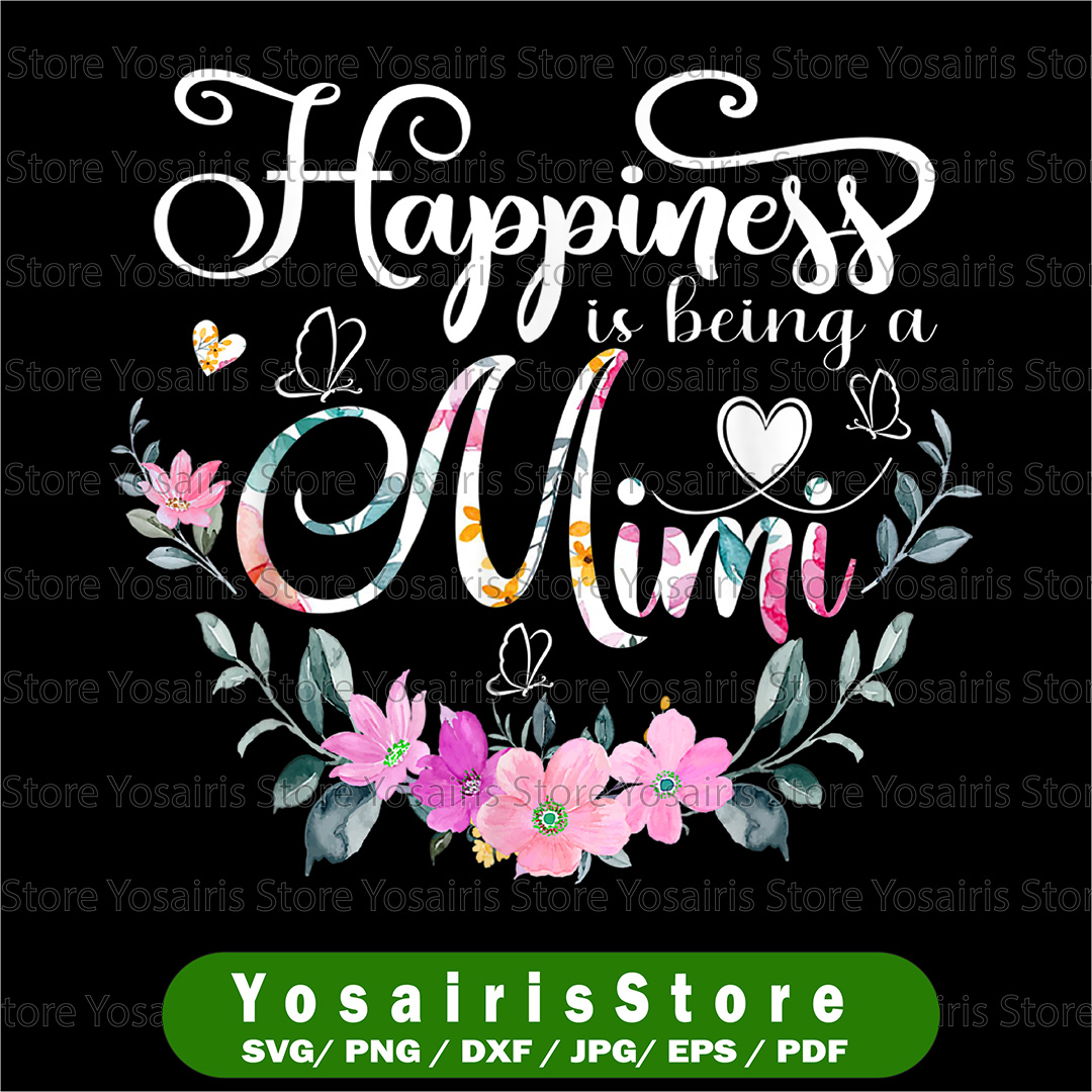Happiness Is Being A Mimi Png, Floral Mimi Gift Png Mother's | Inspire ...