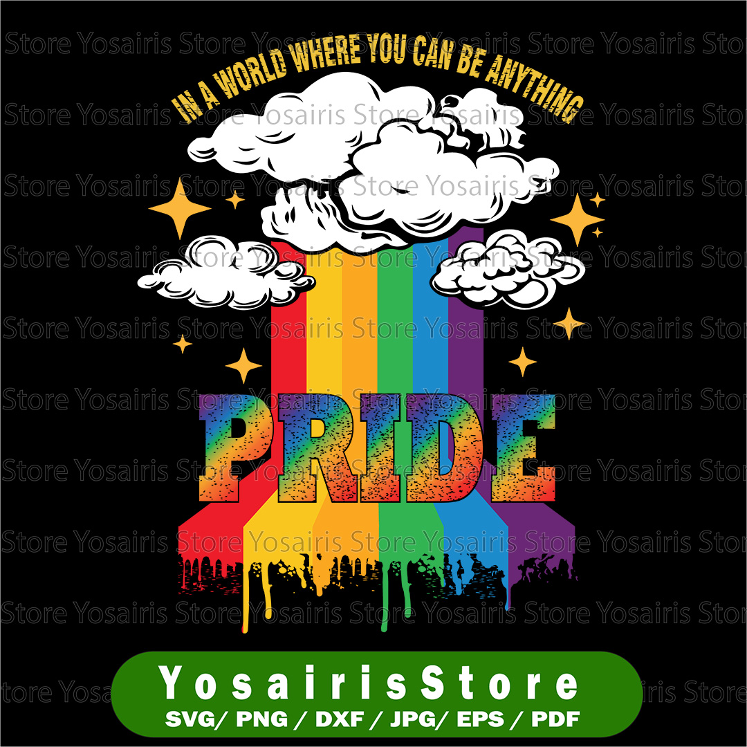 In A World Where You Can Be Anything Pride Png, Rainbow LGBT | Inspire ...