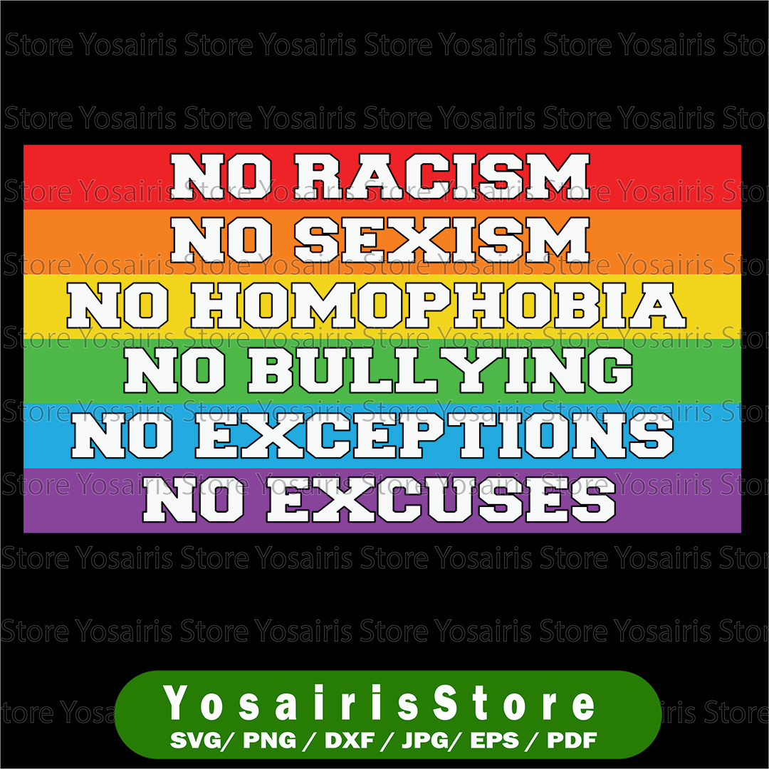 No Racism No Sexism No Homophobia PNG | Pride PNG | Sublimat - Inspire ...